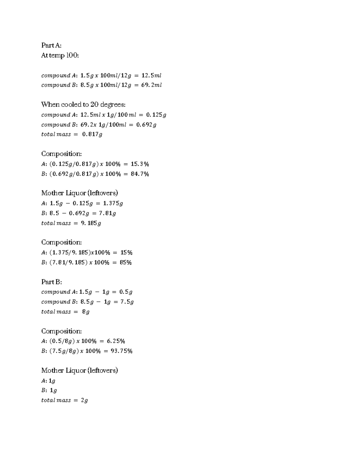 Calculations - lab 2 - Part A: At temp 100: 𝑐𝑜𝑚𝑝𝑜𝑢𝑛𝑑 𝐴: 1. 5𝑔 𝑥 100𝑚𝑙/12𝑔 = 12. 5𝑚𝑙 𝑐𝑜𝑚𝑝𝑜𝑢𝑛𝑑 𝐵 ...