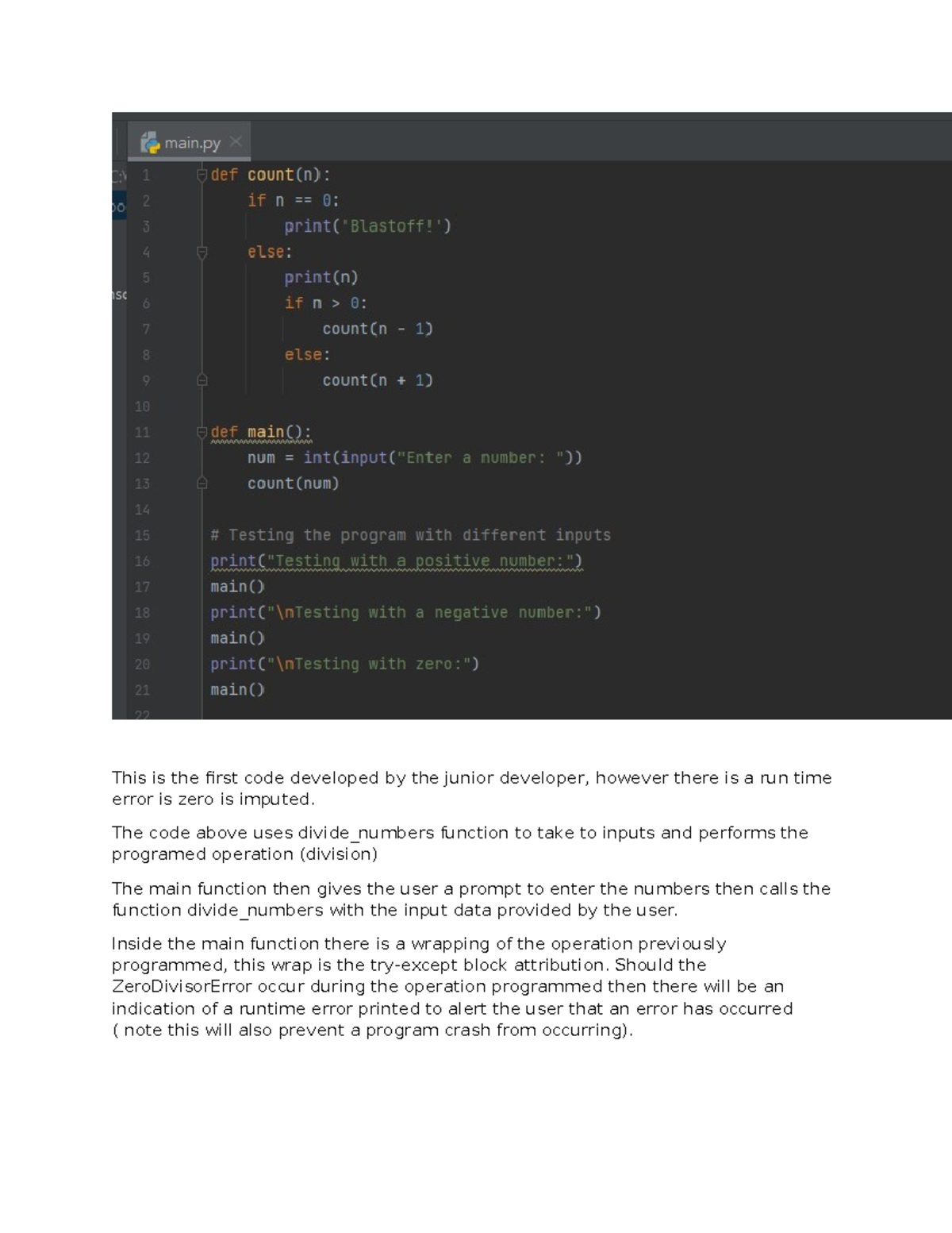 In aid of a junior developer - This is the first code developed by the junior developer, however ...