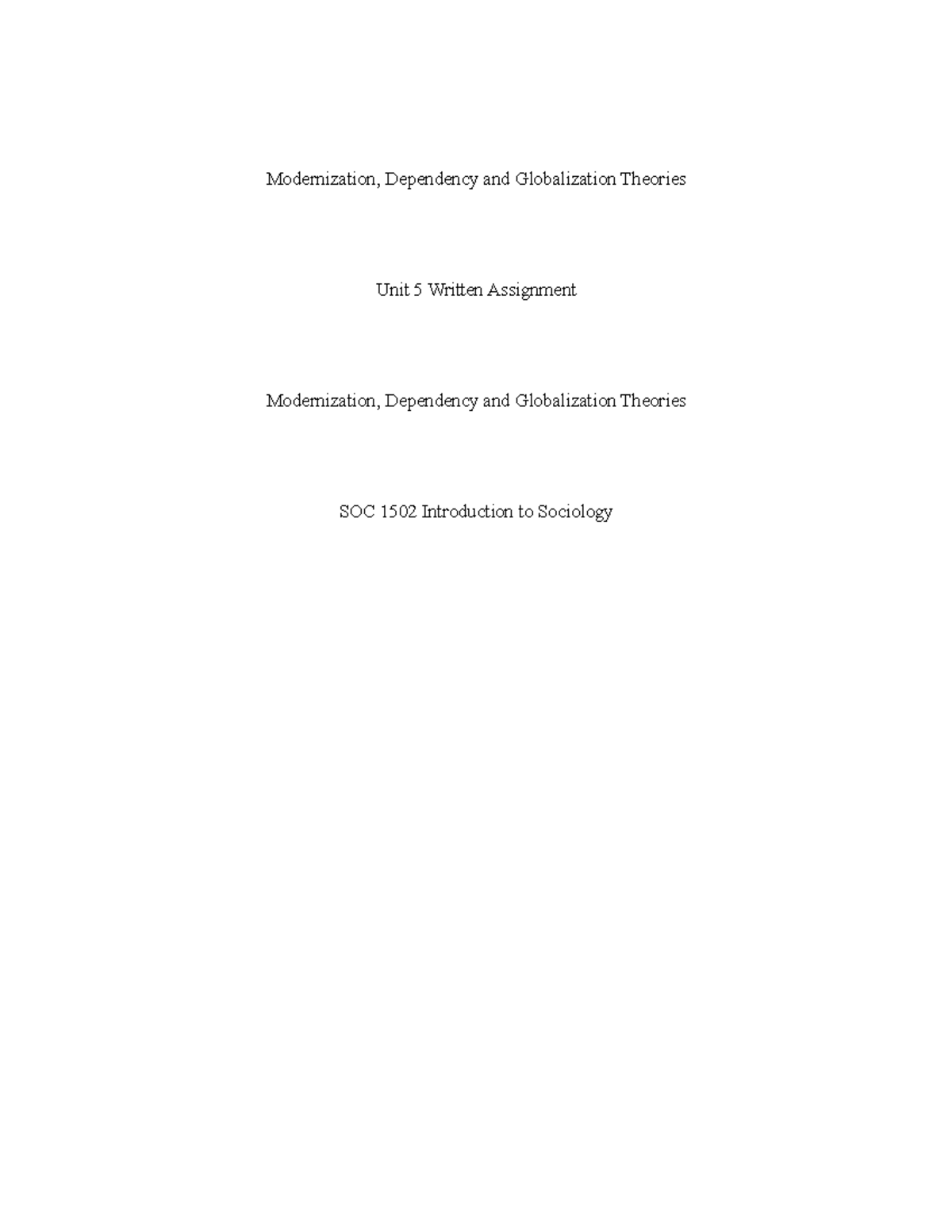 SOC 1502 - Written Assignment Unit 5 - Modernization, Dependency and Globalization Theories Unit ...