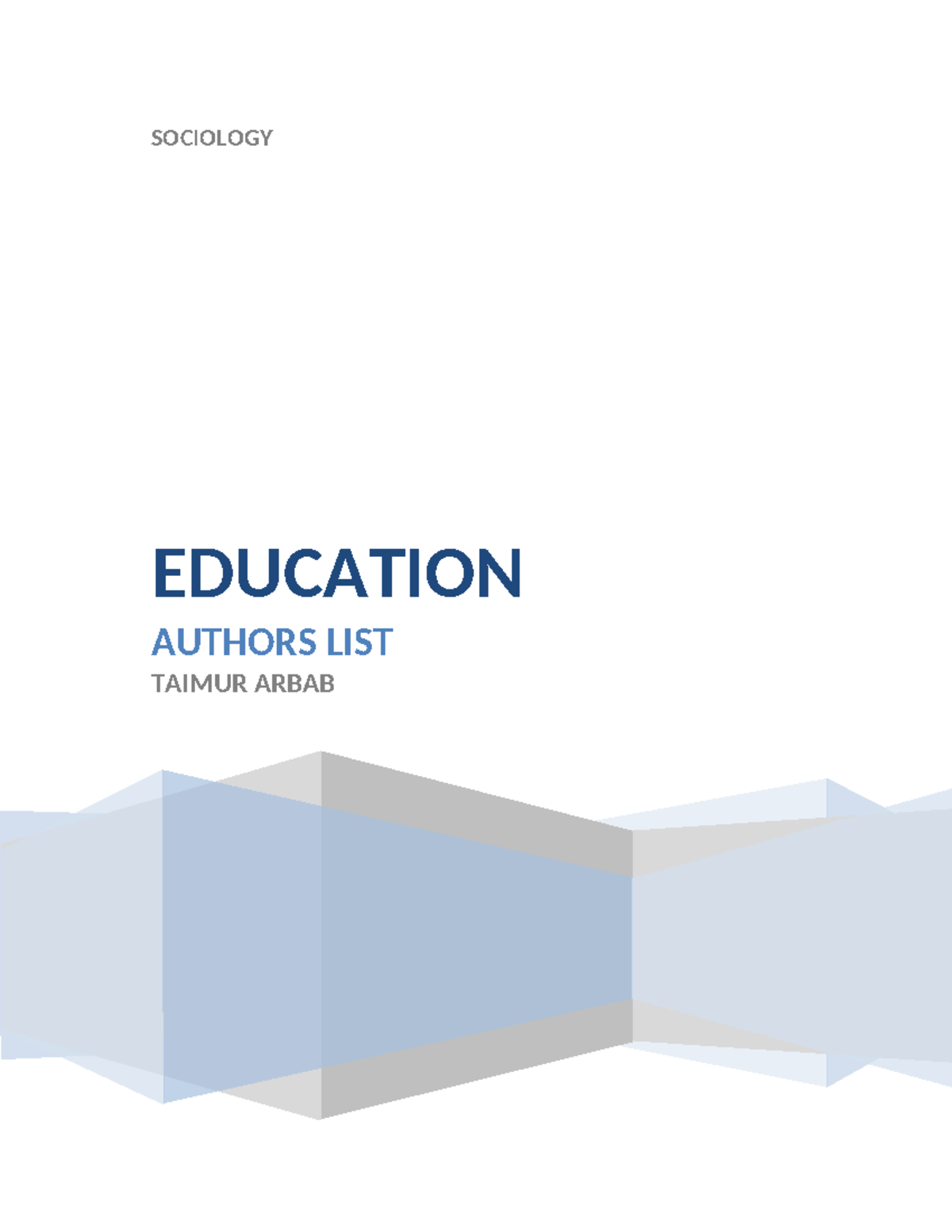 Education author lists - SOCIOLOGY EDUCATION AUTHORS LIST TAIMUR ARBAB ...