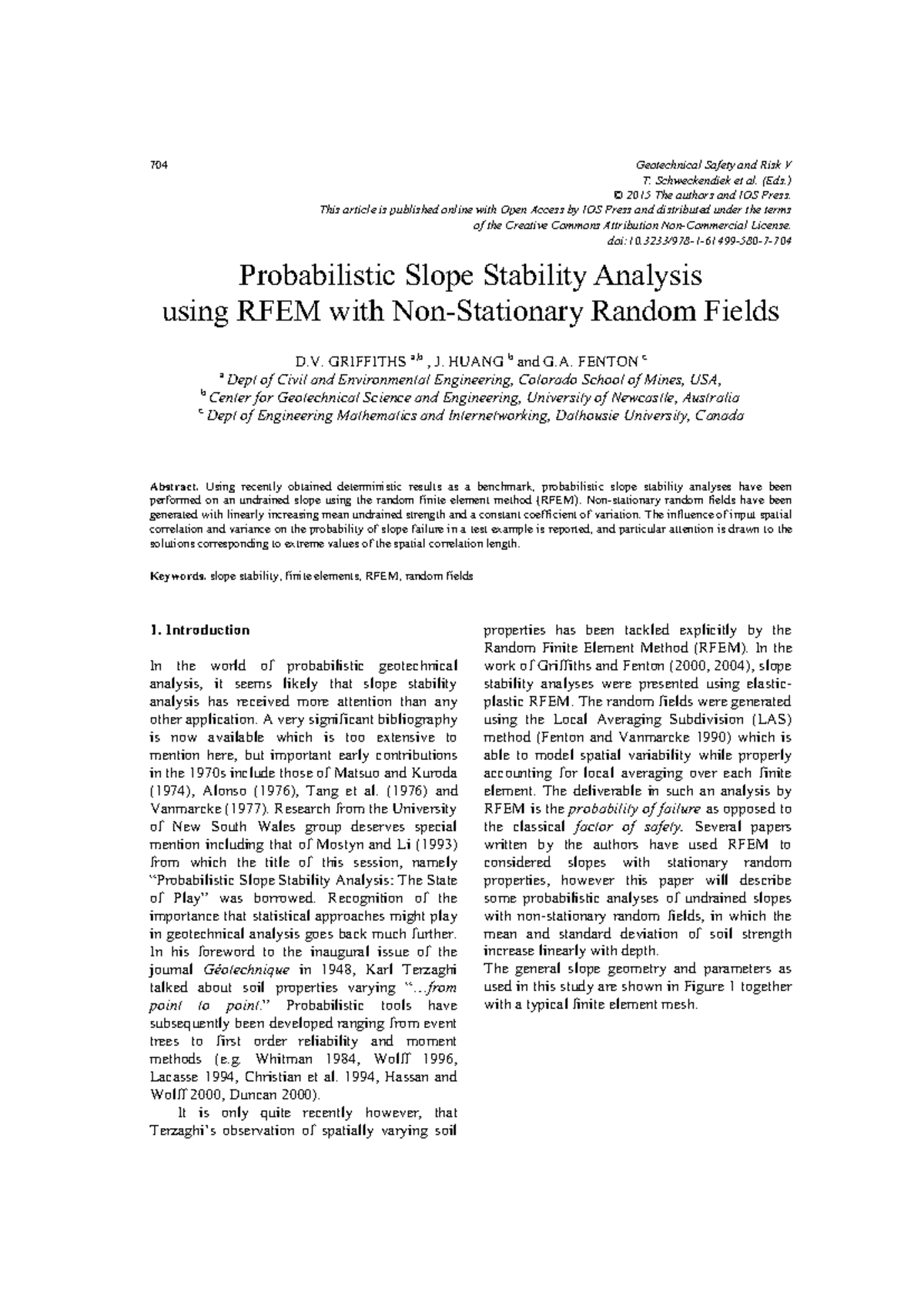 Probabilistic Slope Stability Analysis - GRIFFITHS a,b , J. HUANG b and G. FENTON c a Dept of ...