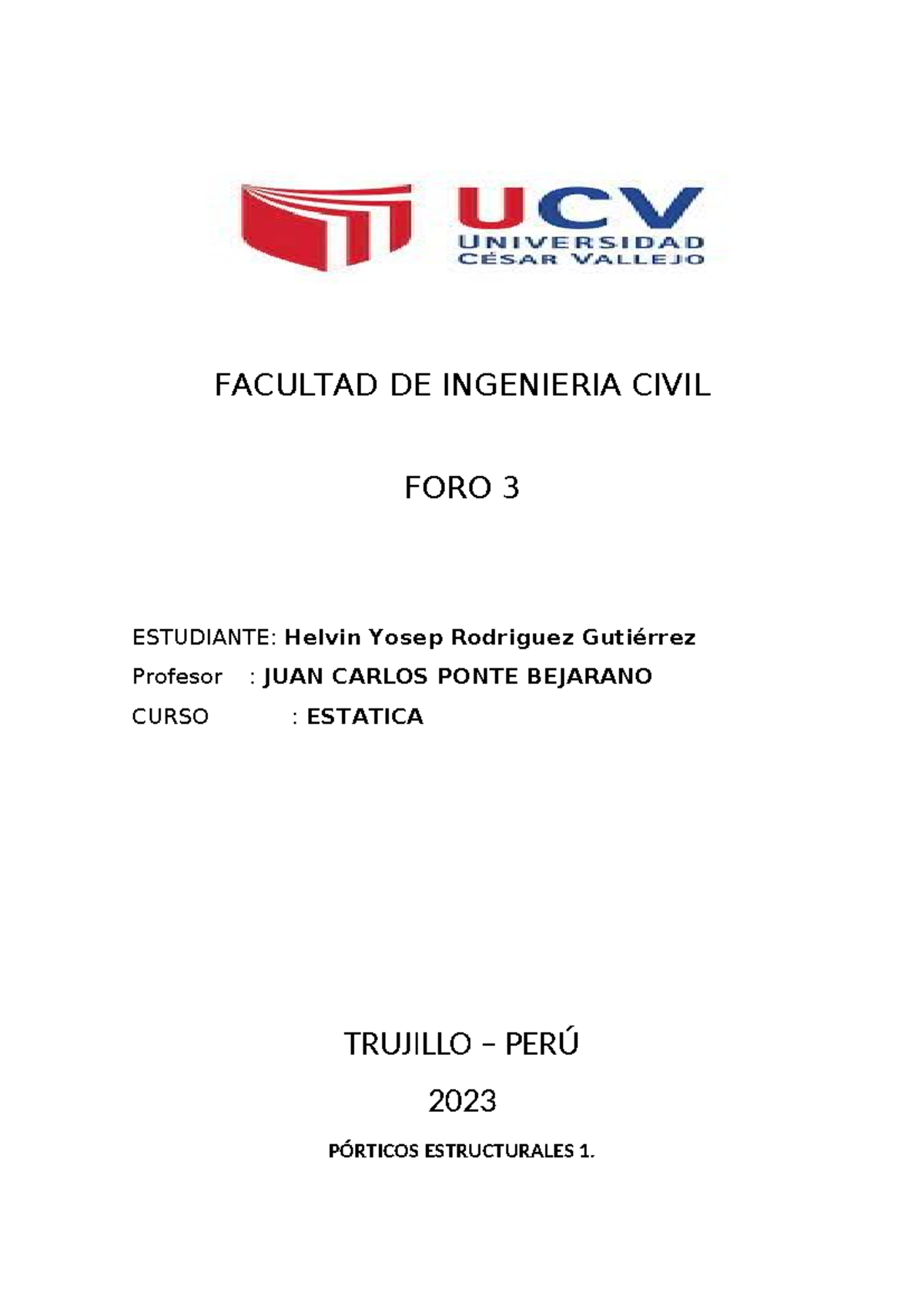 Estatica foro 3 - FACULTAD DE INGENIERIA CIVIL FORO 3 ESTUDIANTE: Helvin Yosep Rodriguez ...