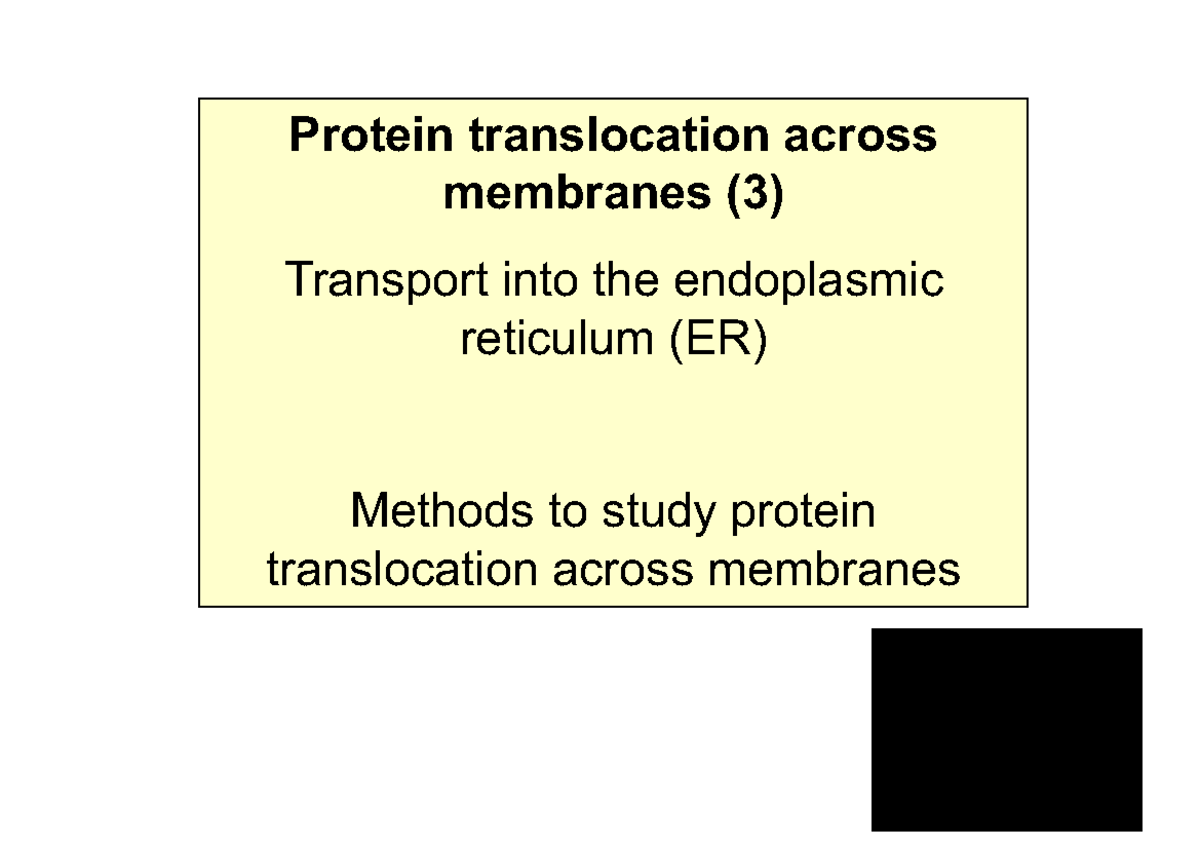 Week10-Protein translocation 3 - Protein translocation across membranes ...