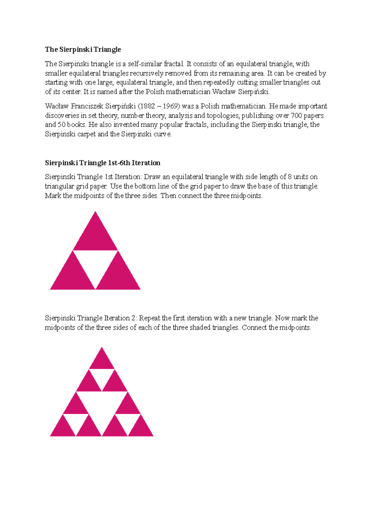 The-Sierpinski-Triangle - The Sierpinski Triangle The Sierpinski triangle is a self-similar ...