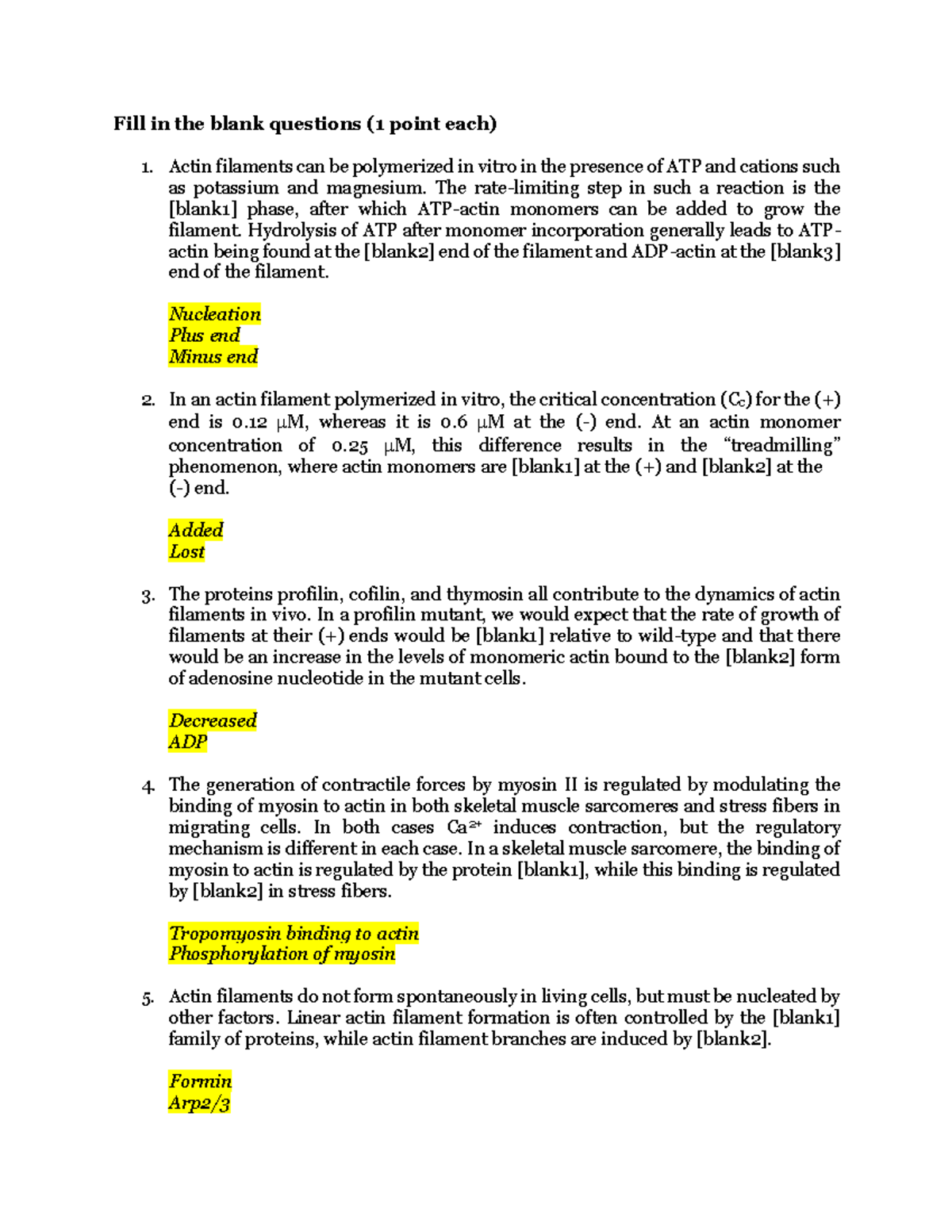 Module 5 Quiz Answer Key - Fill in the blank questions (1 point each) Actin filaments can be ...