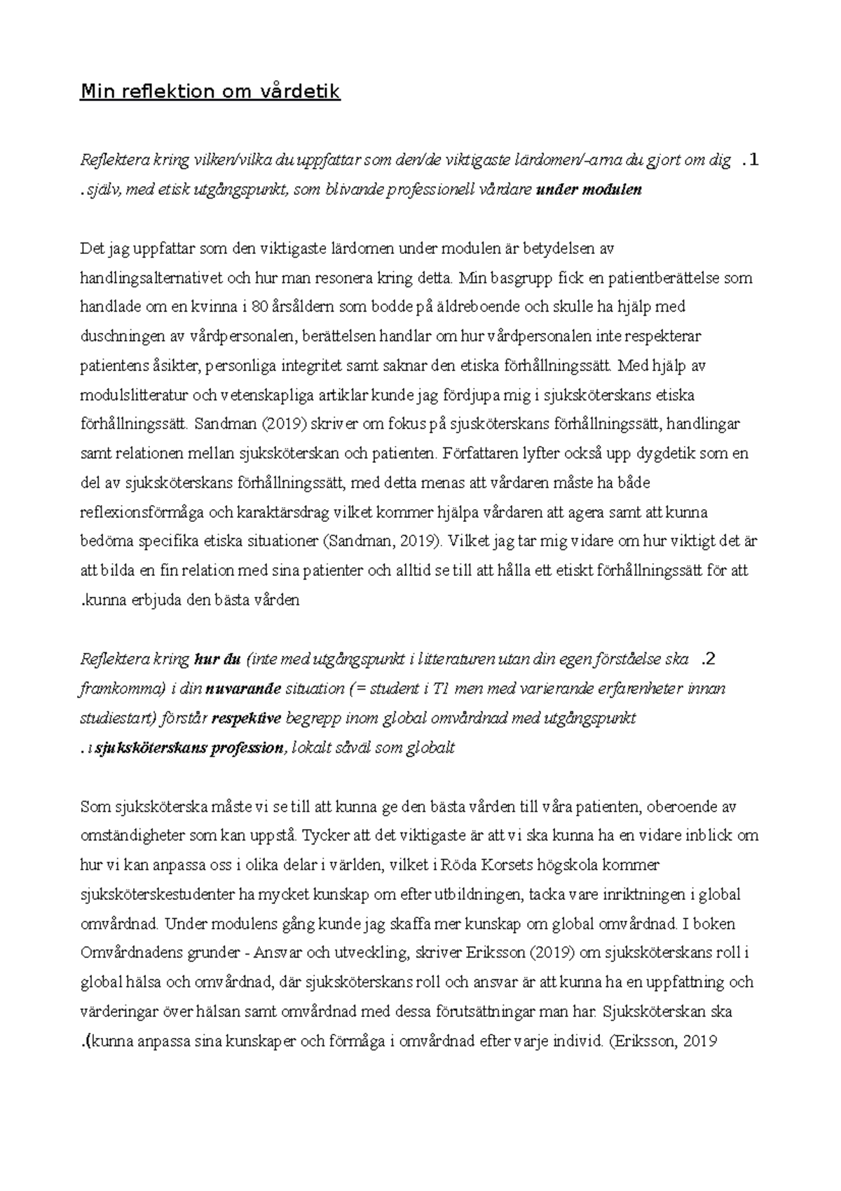 Egen reflektion - Min reflektion om vårdetik Reflektera kring vilken ...