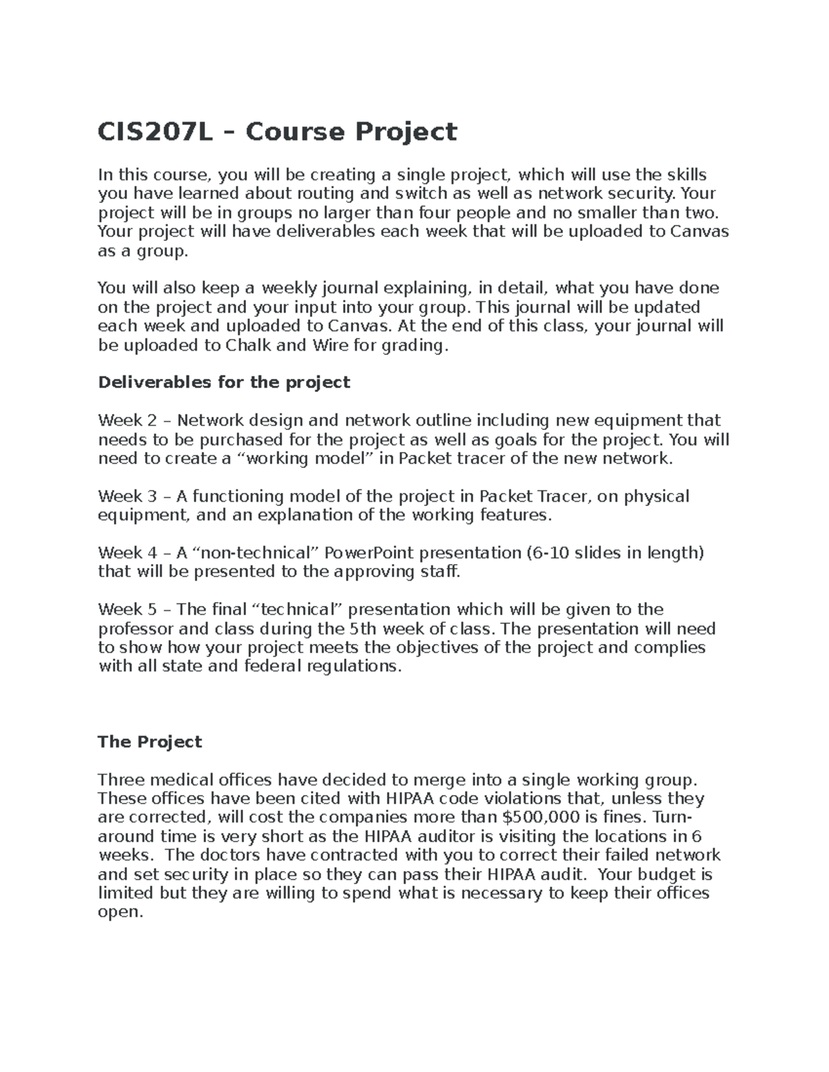 Project Overview - assignment - CIS207L – Course Project In this course, you will be creating a ...