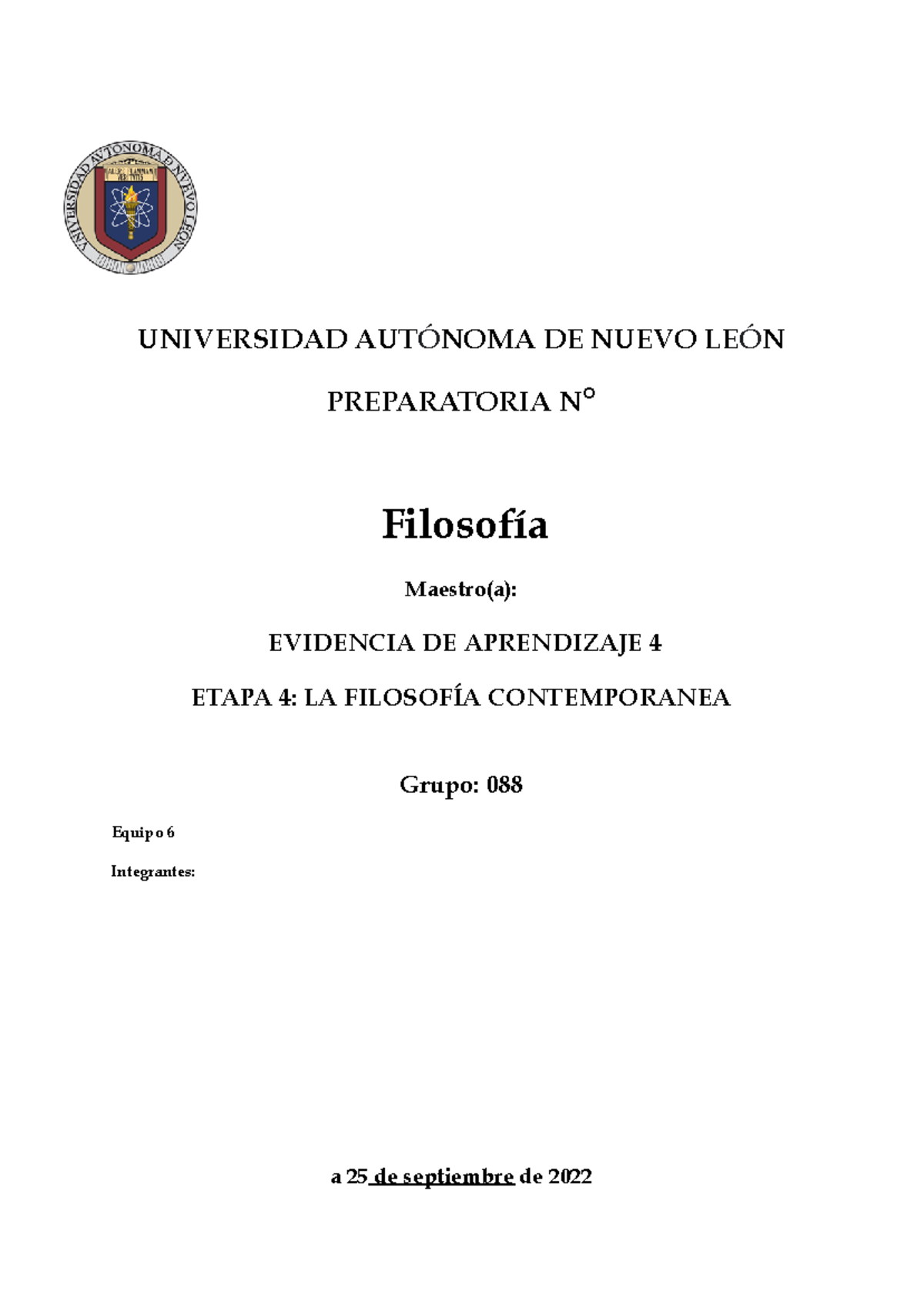 Equipo 6 Filo EV4 - Evidencia 4 Filosofia - UNIVERSIDAD AUTÓNOMA DE NUEVO LEÓN PREPARATORIA N ...