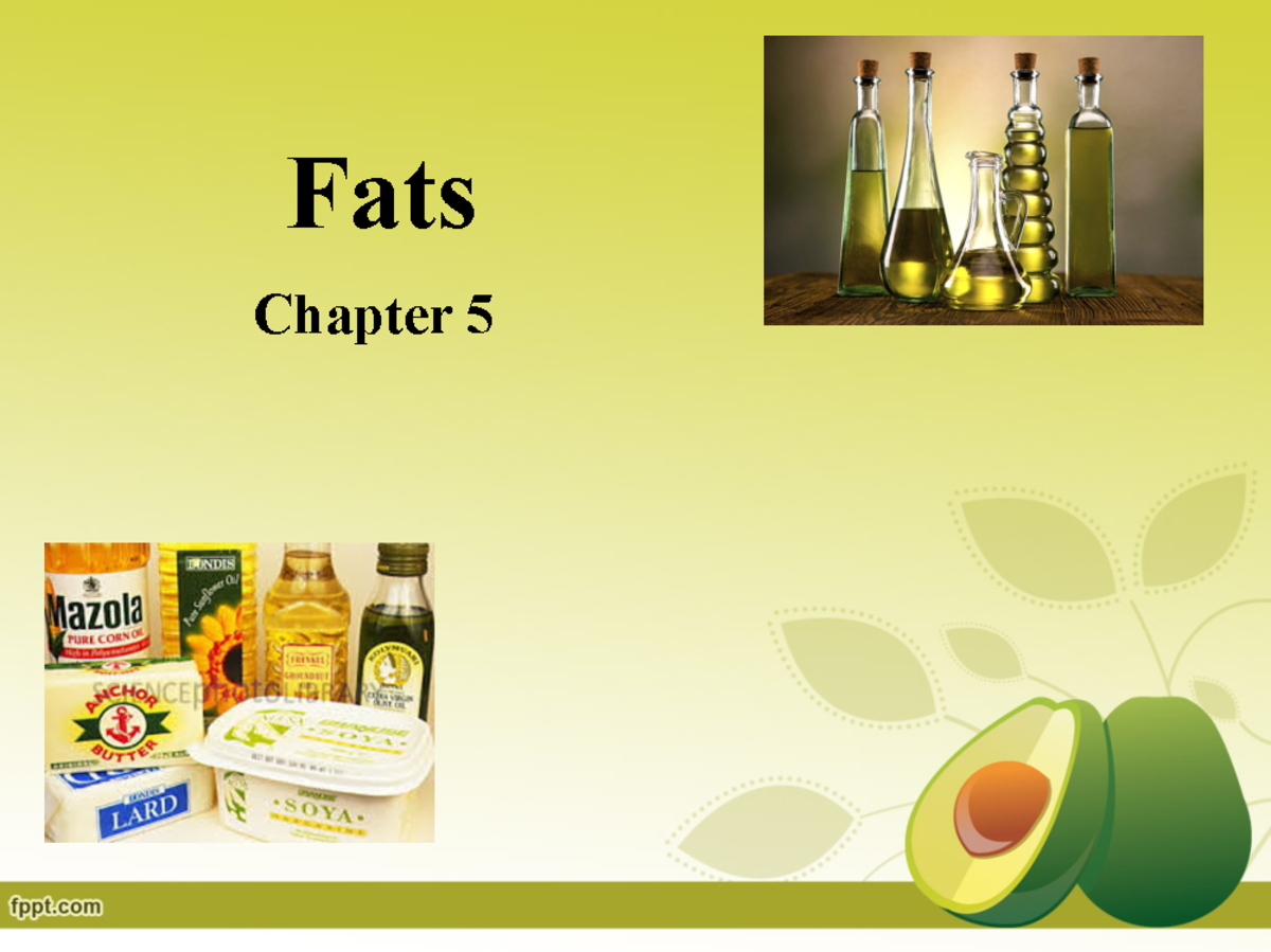 Chapter 5 Fats nutrition - Fats Chapter 5 Learning Objectives List the ...