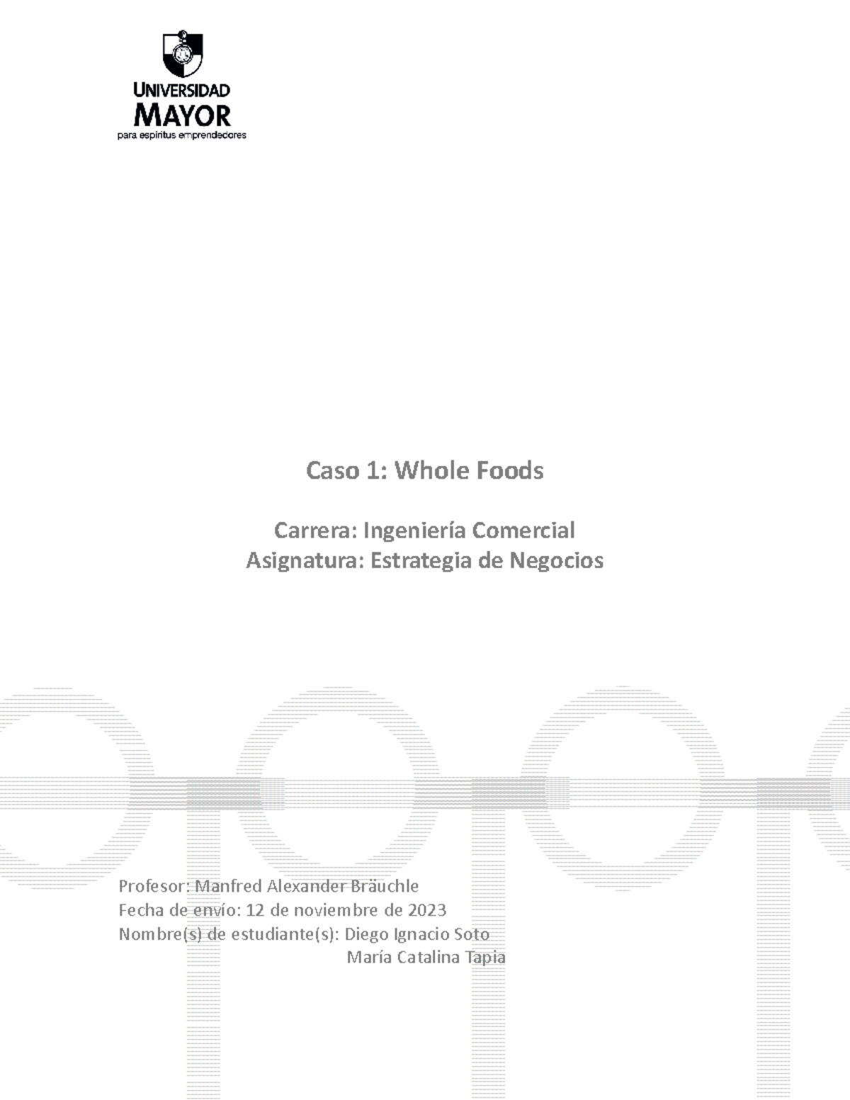 Caso 1 whole foods - Caso 1: Whole Foods Carrera: Ingeniería Comercial Asignatura: Estrategia de ...
