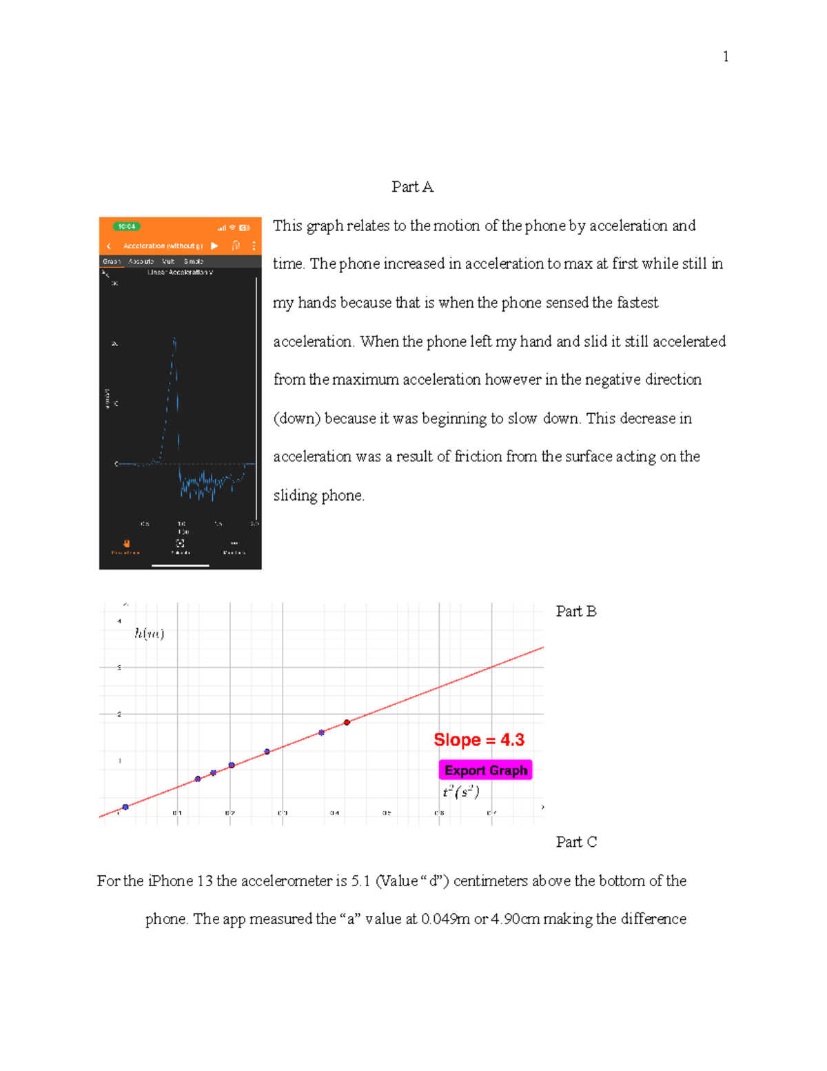 Lab 1 Kinematics - lab 1 - 1 Part A This graph relates to the motion of ...
