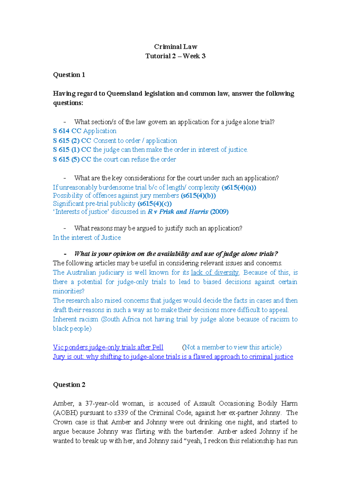 Week 3 - tute work - Criminal Law Tutorial 2 – Week 3 Question 1 Having regard to Queensland ...