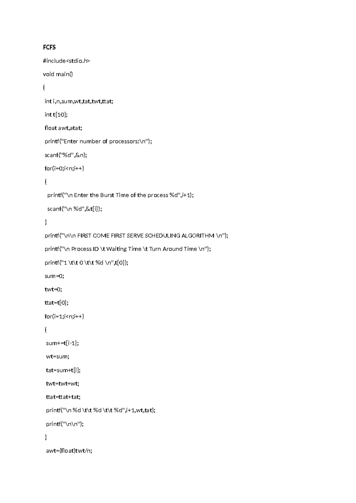 Codes - FCFS #include void main() { int i,n,sum,wt,tat,twt,ttat; int t[10]; float - Studocu