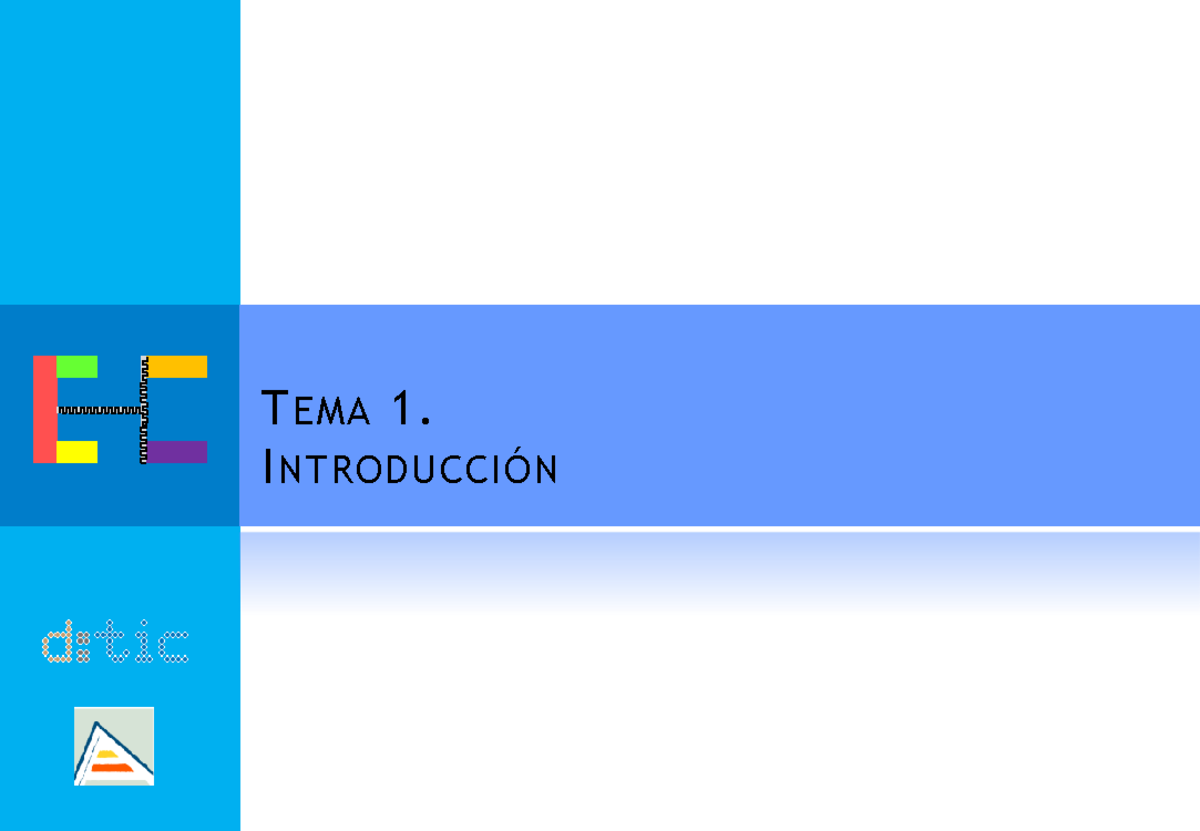 Tema 1 Introducción - TEMA 1. INTRODUCCIÓN TEMA 1. INTRODUCCIÓN Conceptos básicos Funcionamiento ...