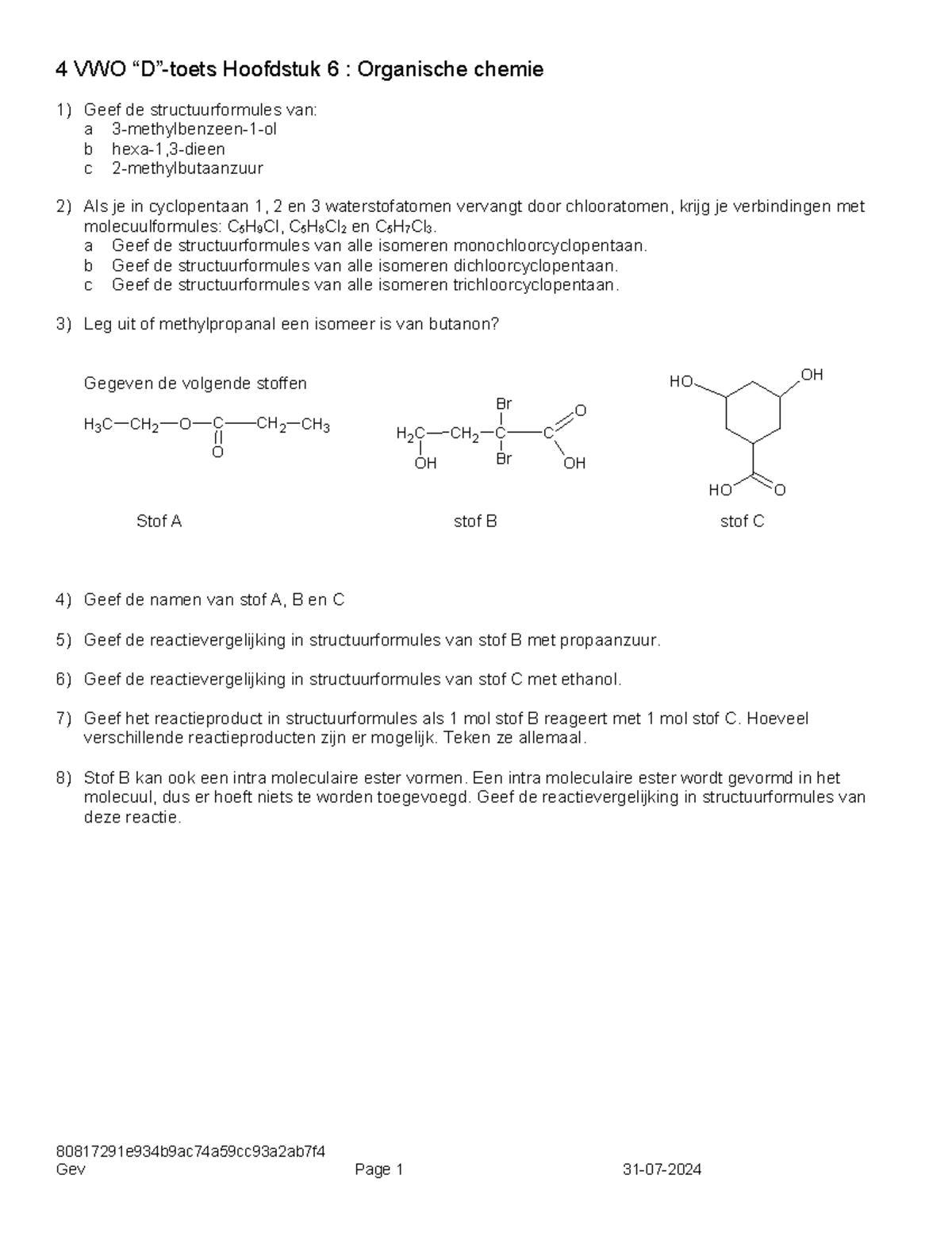 4V oefen toets scheikunde - CH 2 O C CH 2 O H 3 C CH 3 H 2 C CH 2 C C ...