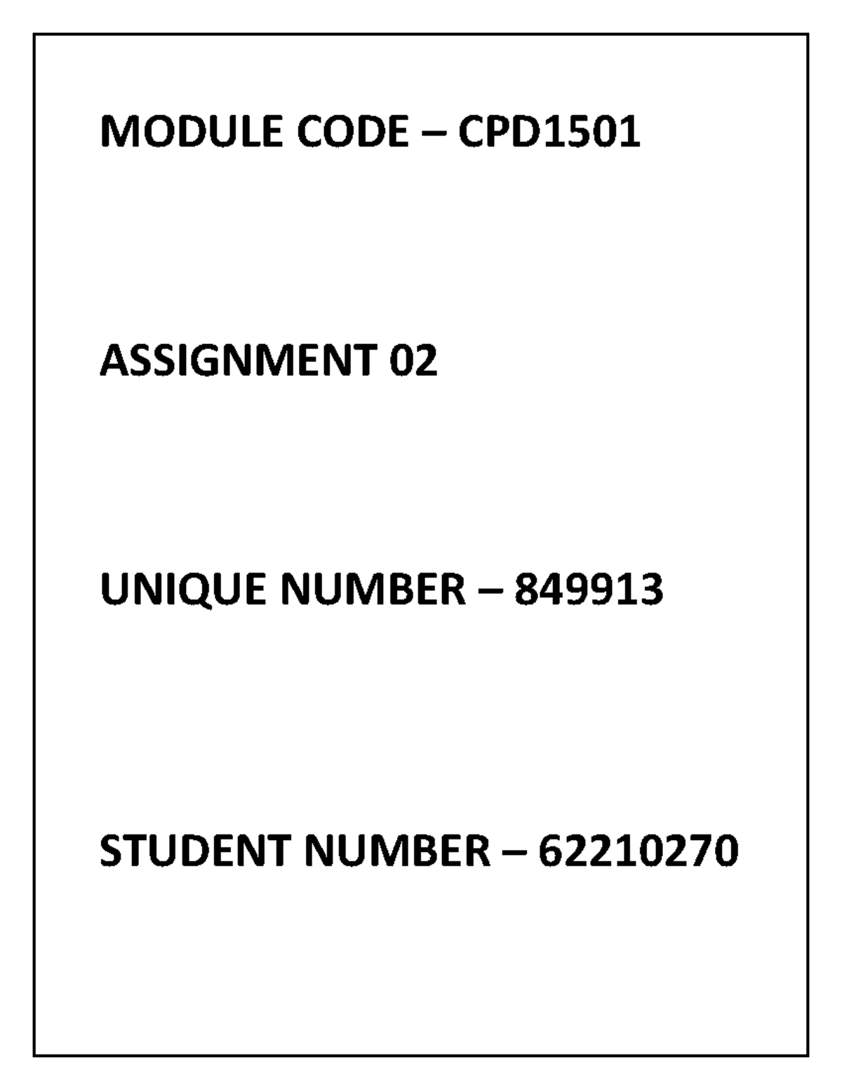 CPD1501- S1- Assignment 2 - MODULE CODE – CPD ASSIGNMENT UNIQUE NUMBER – STUDENT NUMBER ...