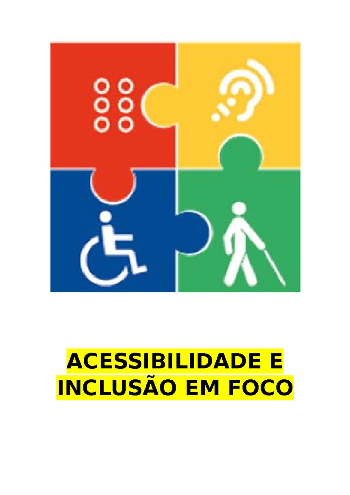 Proposta Acessibilidade - ACESSIBILIDADE E INCLUSÃO EM FOCO Por que a ...