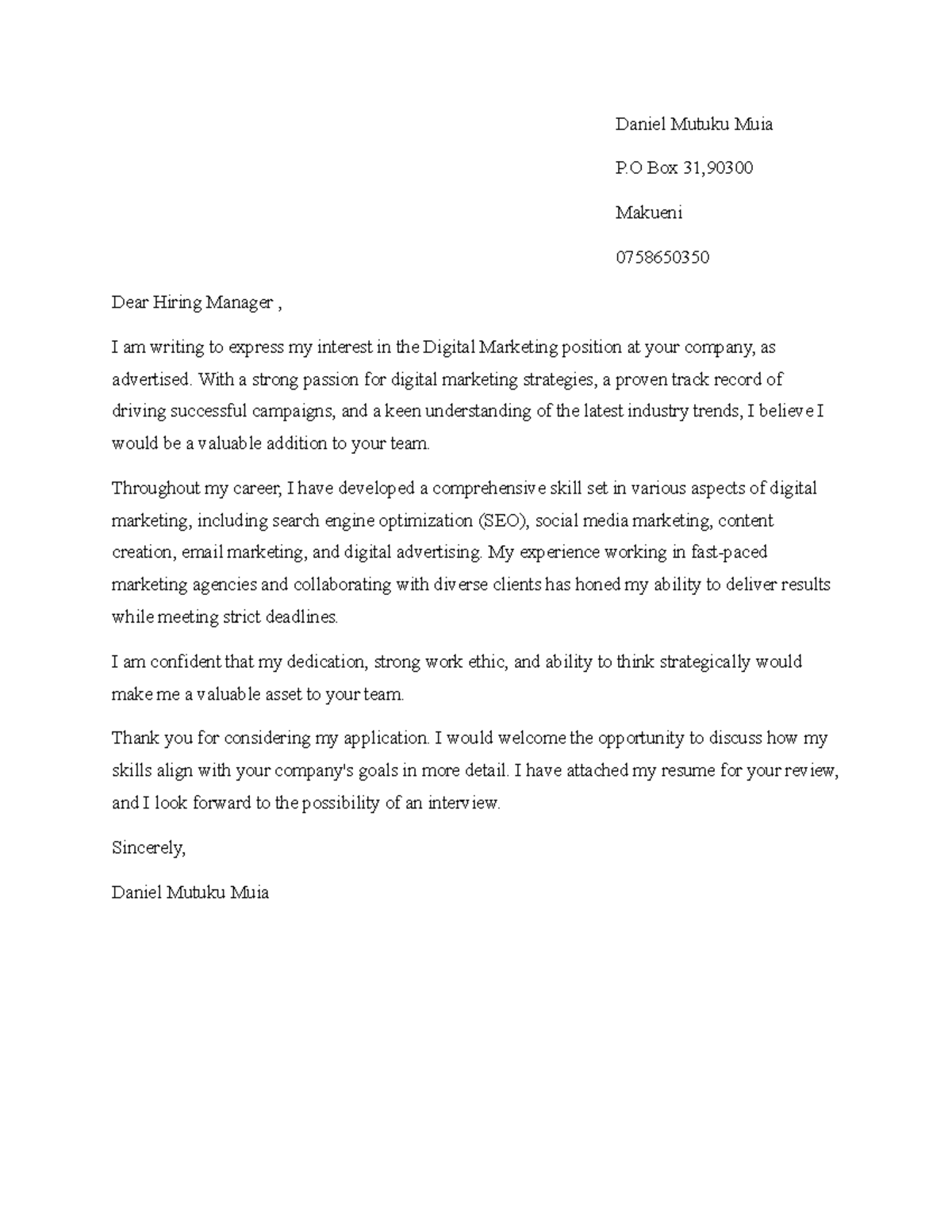 Daniel Mutuku Muia - ddd - Daniel Mutuku Muia P Box 31, Makueni 0758650350 Dear Hiring Manager ...