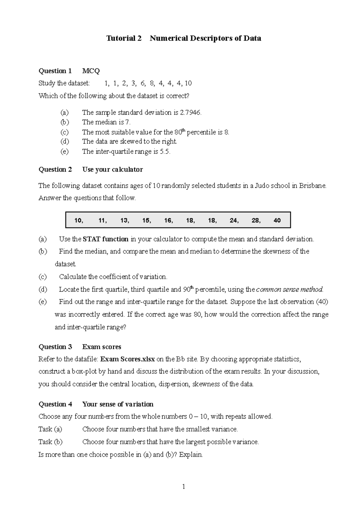 Tute 2 - tut work - Tutorial 2 Numerical Descriptors of Data Question 1 MCQ Study the dataset: 1 ...