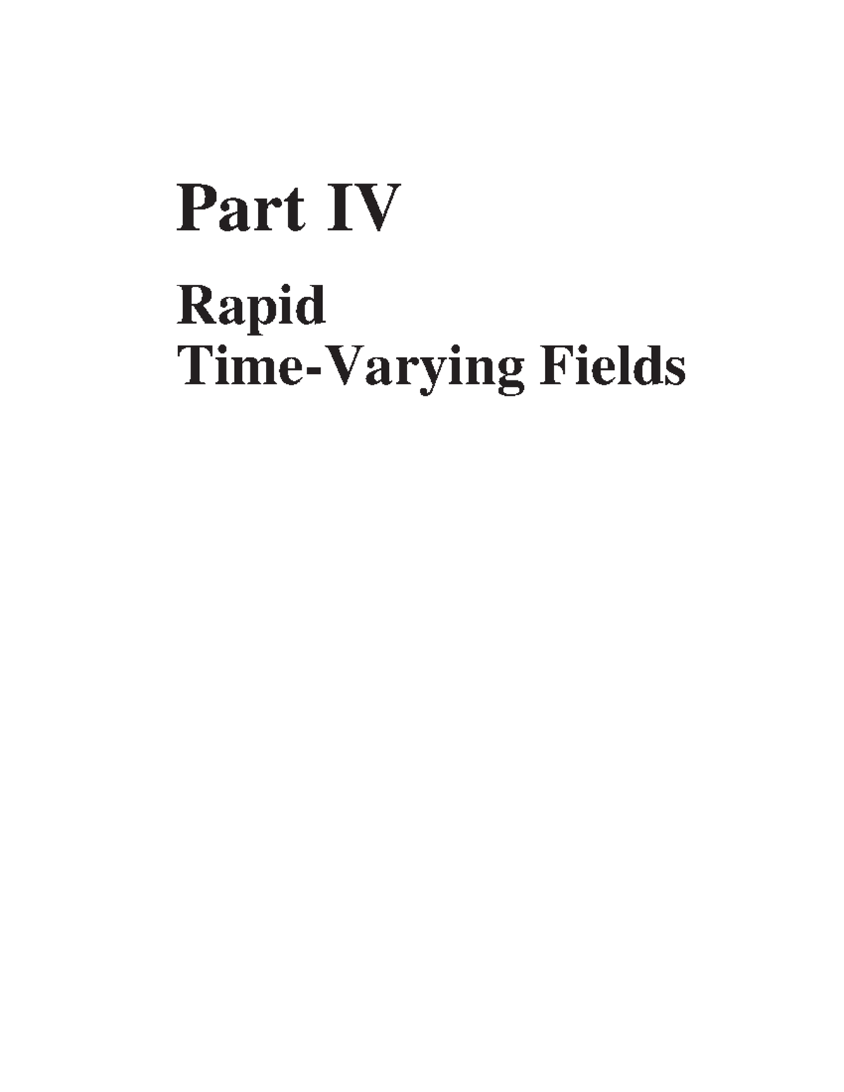 Part IV Rapid Time-Varying Fields - Part IV Rapid Time-Varying Fields 8 Electromagnetic Field ...