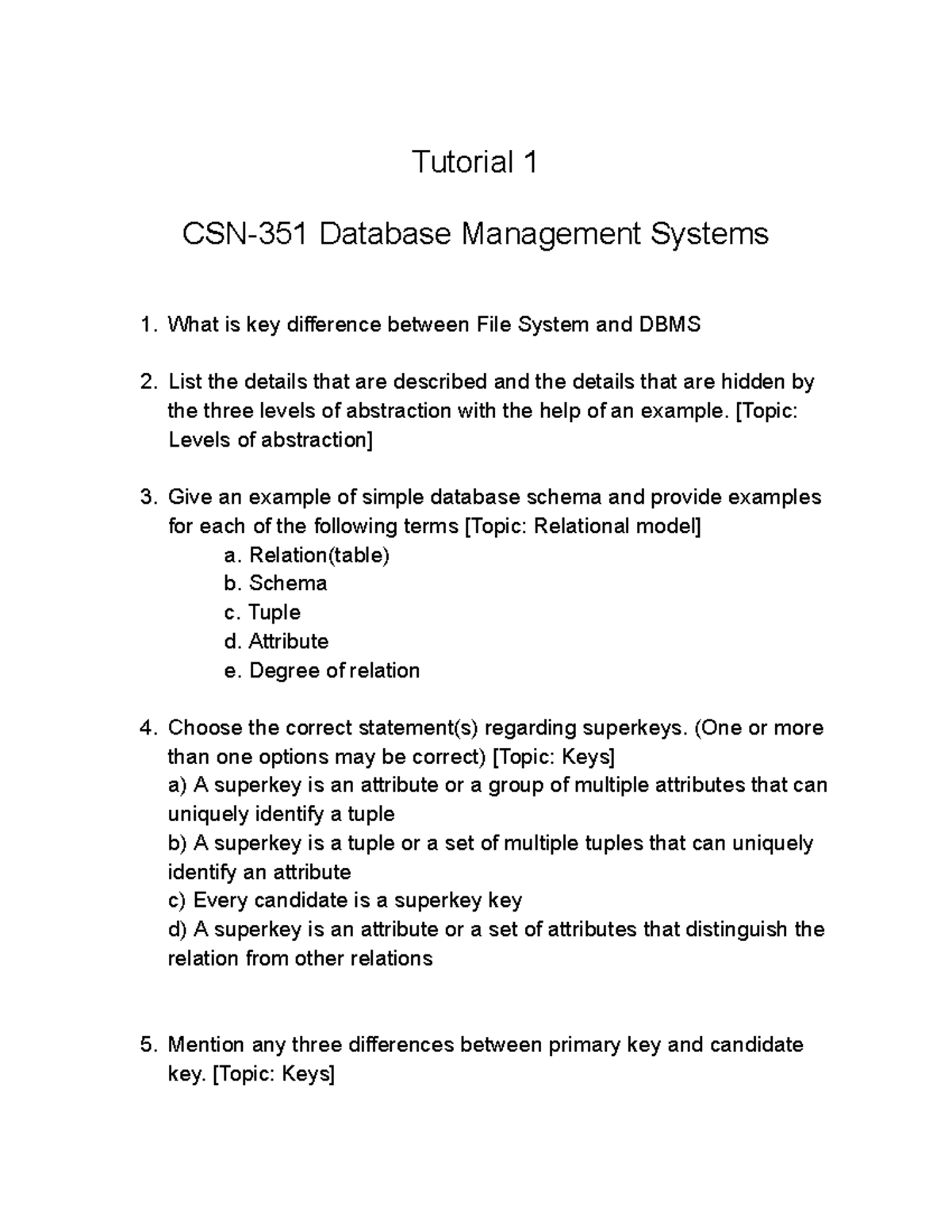 Tutorial 1 - Tutorial 1 CSN-351 Database Management Systems 1. What is key difference between ...