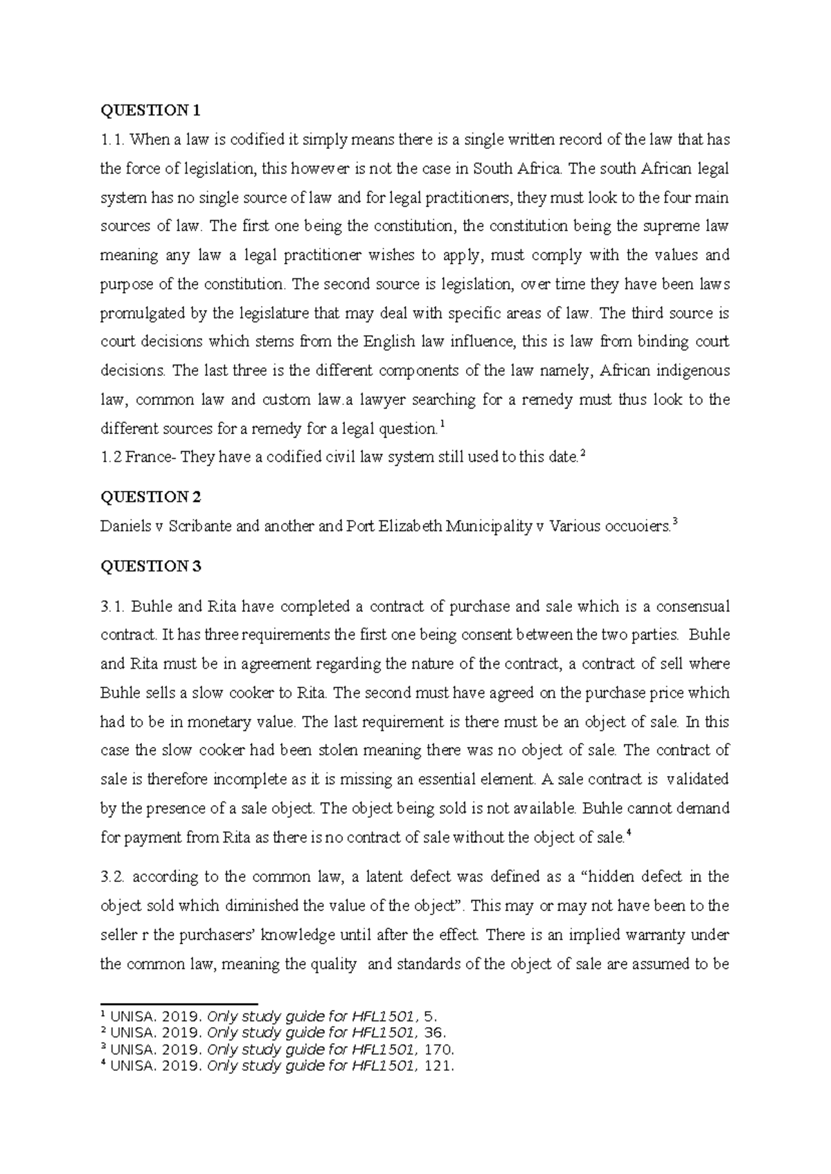 Assessment 2 - QUESTION 1 1. When a law is codified it simply means ...