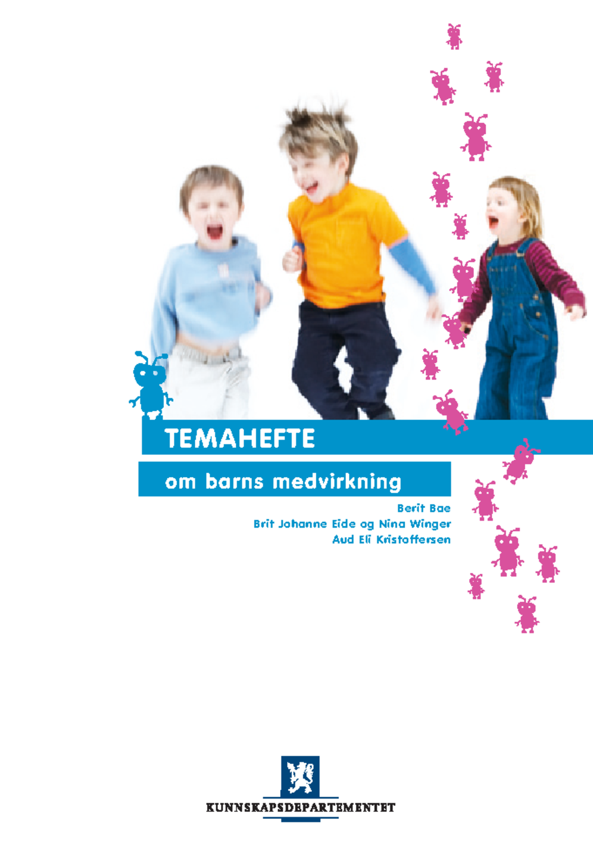 Temahefte om barns medvirkning - TEMAHEFTE om bar ns medvirkning Berit ...