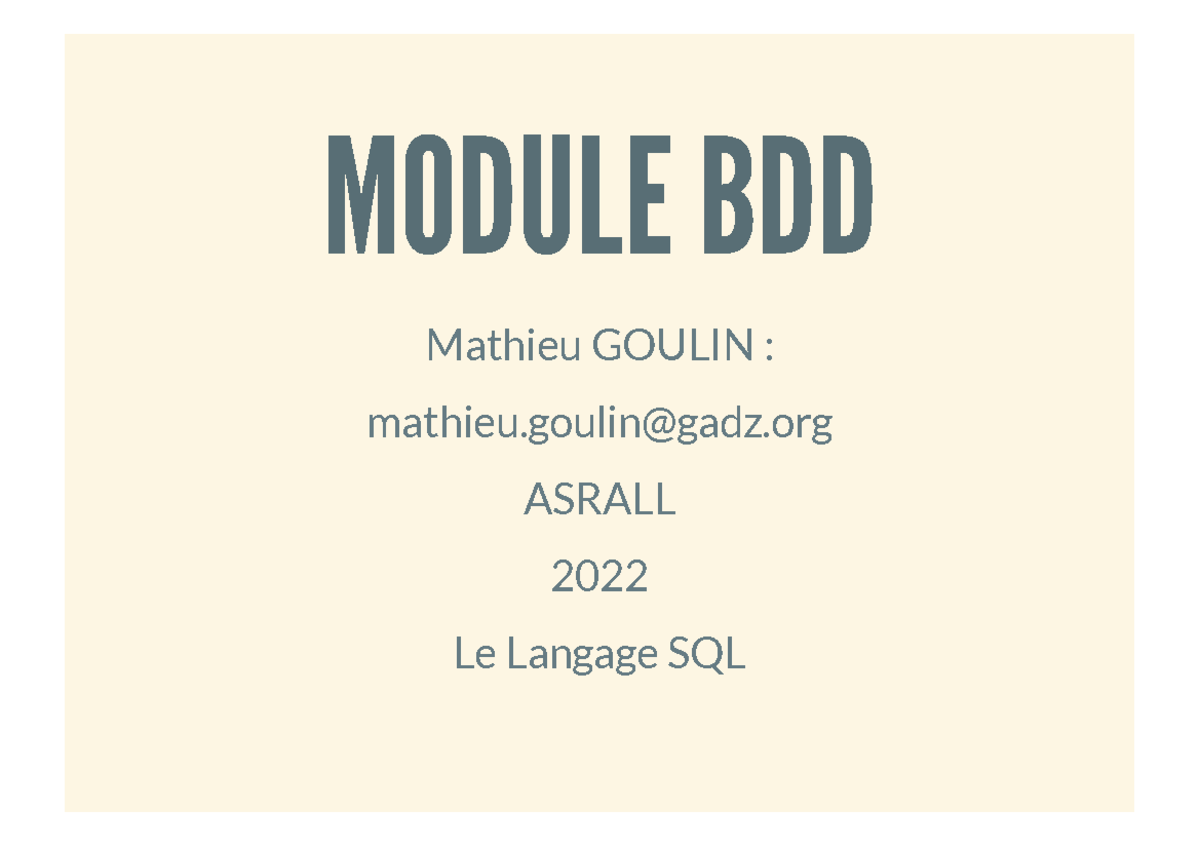 3 cours SQL 2 - sql - MODULE BDDMODULE BDD Mathieu GOULIN : mathieu@gadz ASRALL 2022 Le Langage ...