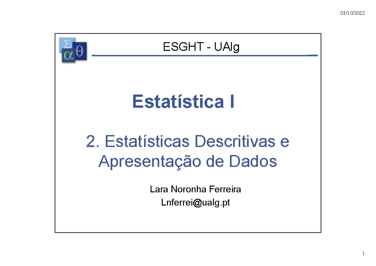 2. Estatísticas Descritivas - Estatística I 1 Lara N. Ferreira 2 ...