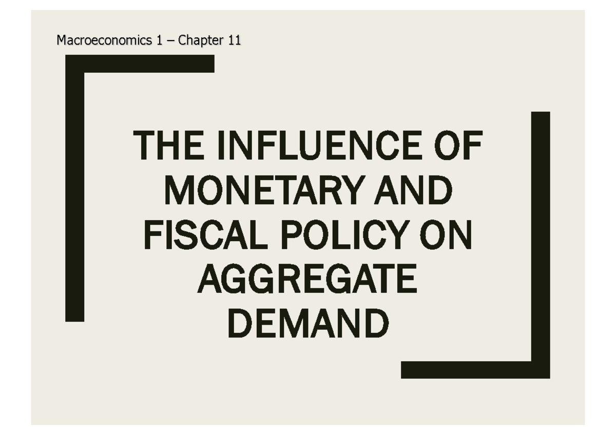 Ch11 fiscal and monetary policies - THE INFLUENCE OF MONETARY AND ...