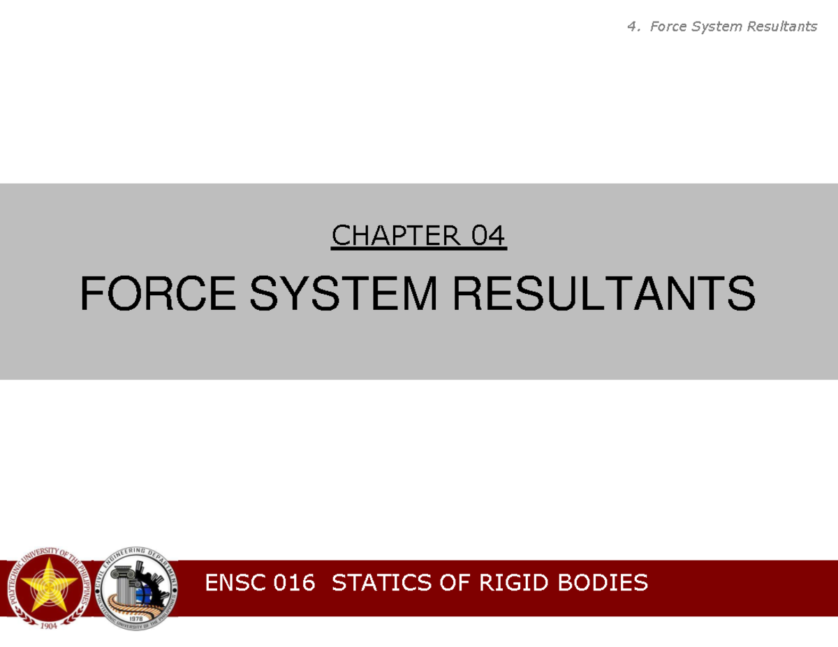 Lecture 4-Force-System-Resultants - CHAPTER 04 FORCE SYSTEM RESULTANTS ...