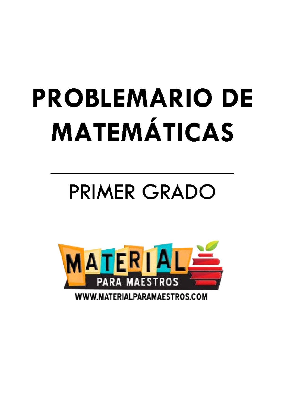 Problemario de matematicas 1er grado - PROBLEMARIO DE MATEMÁTICAS ________________ PRIMER GRADO ...