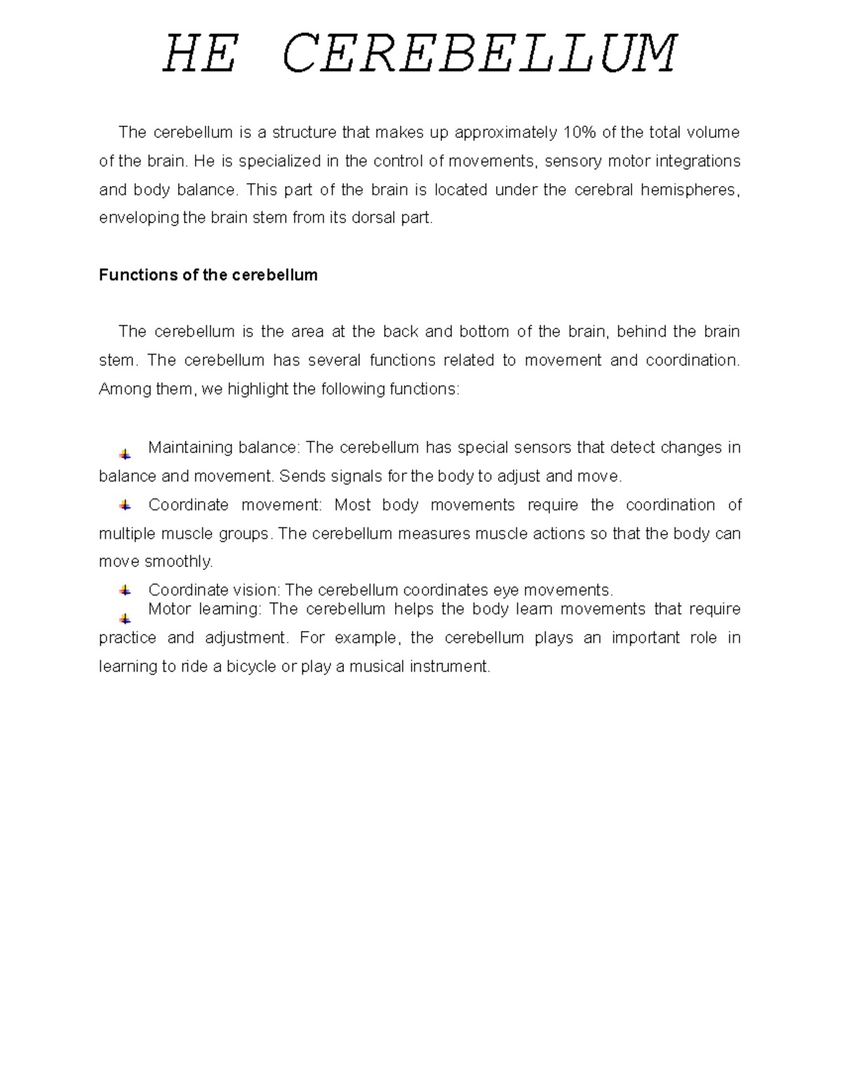 Hecerebellum - Lecture notes 1 - HE CEREBELLUM The cerebellum is a ...