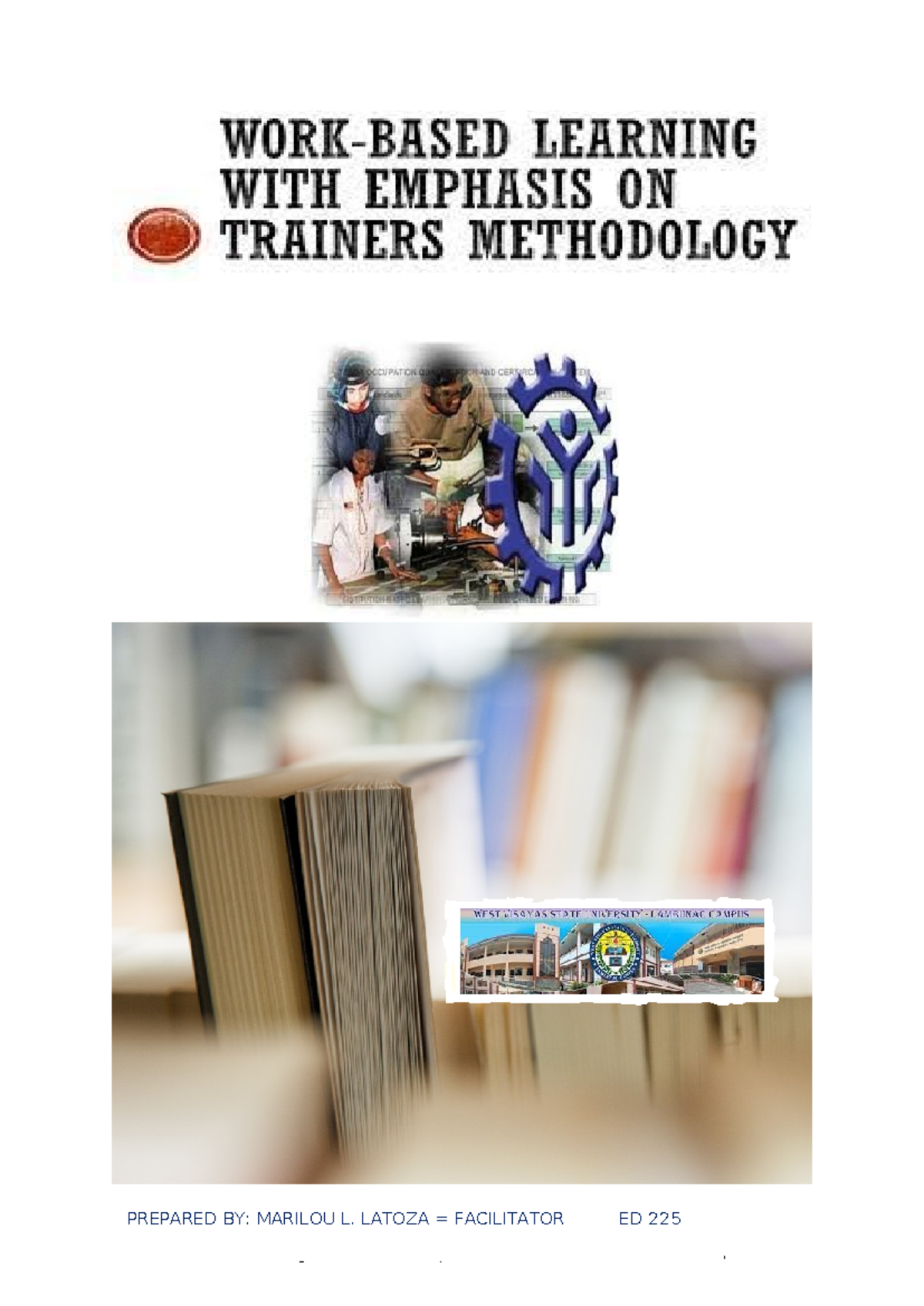 RVS Module ED 225 Work Based Learning Emphasis on Trainers Methodology - PREPARED BY: MARILOU L ...