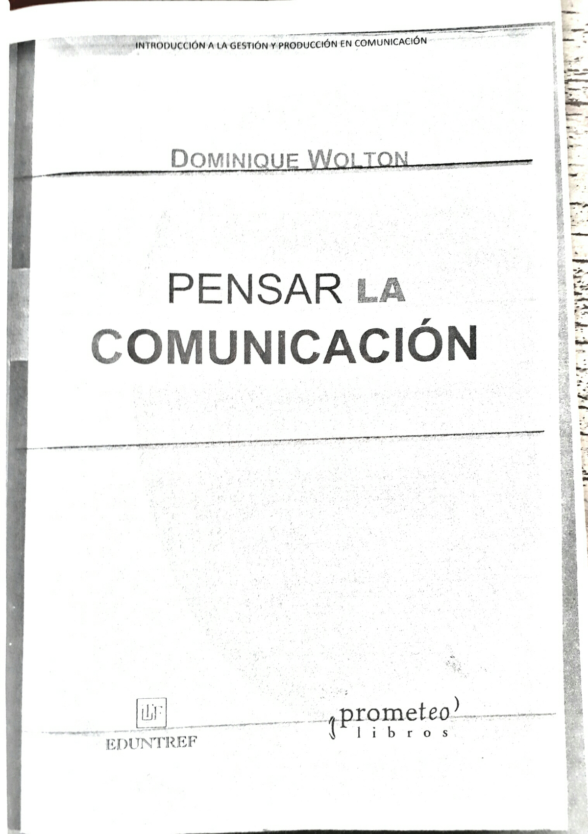 Wolton - INTRODUCCIÓN A LA GESTIÓN Y PRODUCCIÓN EN COMUNICACIÓN ...