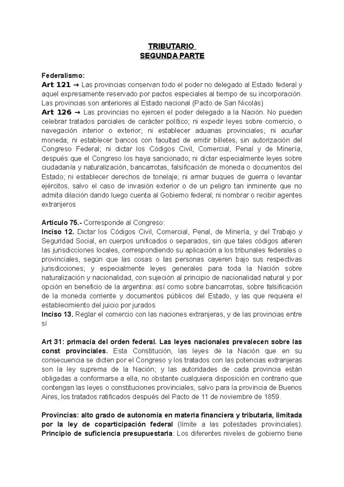 Tributario Segundo Parcial - TRIBUTARIO SEGUNDA PARTE Federalismo: Art 121 → Las provincias ...
