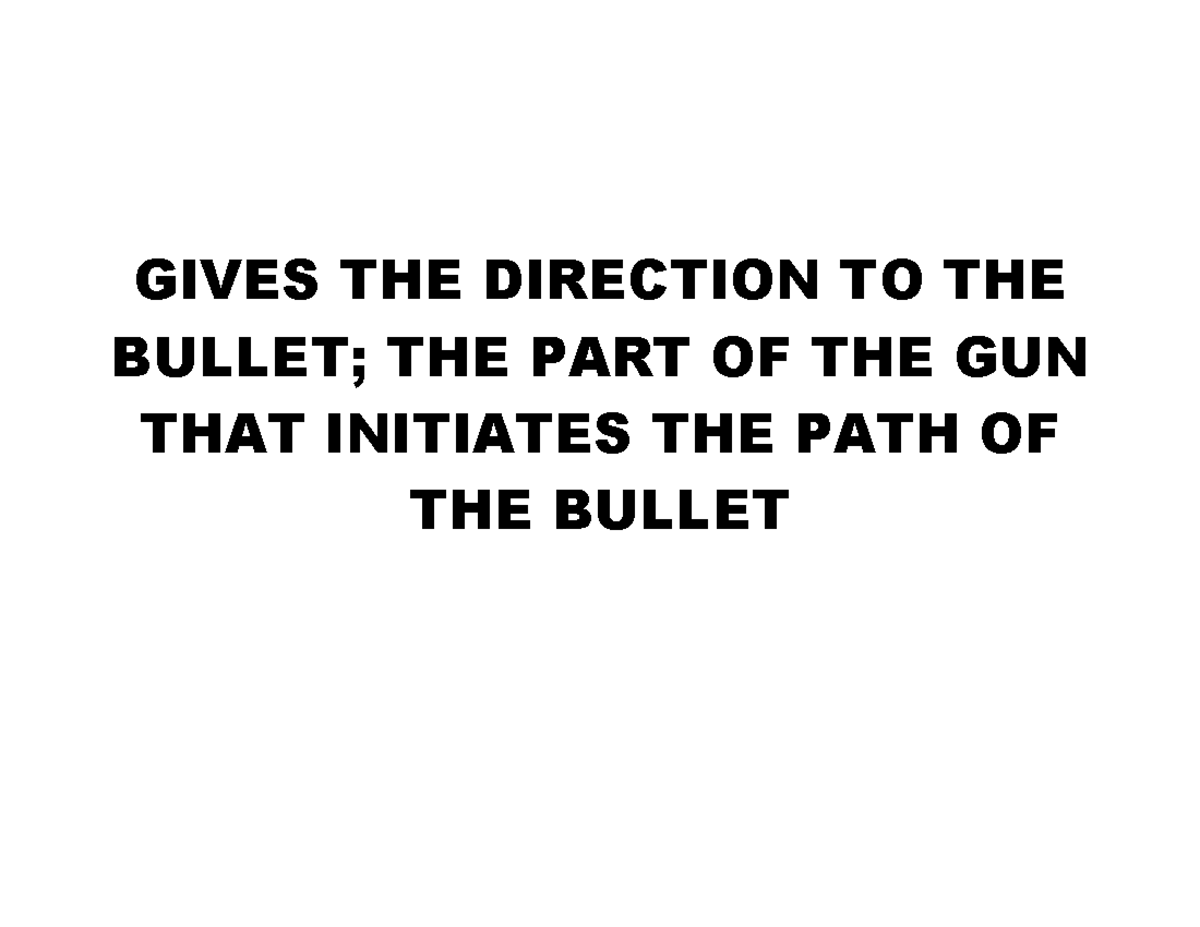 Forensic Ballistics- Reviewer - GIVES THE DIRECTION TO THE BULLET; THE ...