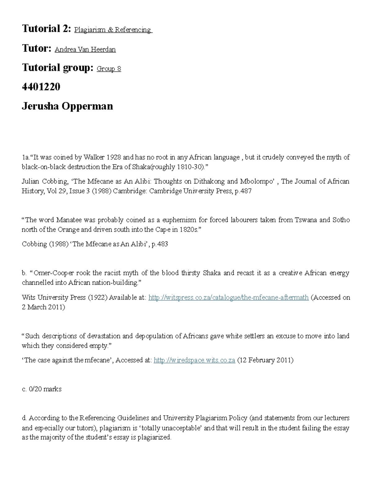 TUT 2 - Tutorial 2: Plagiarism & Referencing Tutor: Andrea Van Heerdan Tutorial group: Group 8 ...
