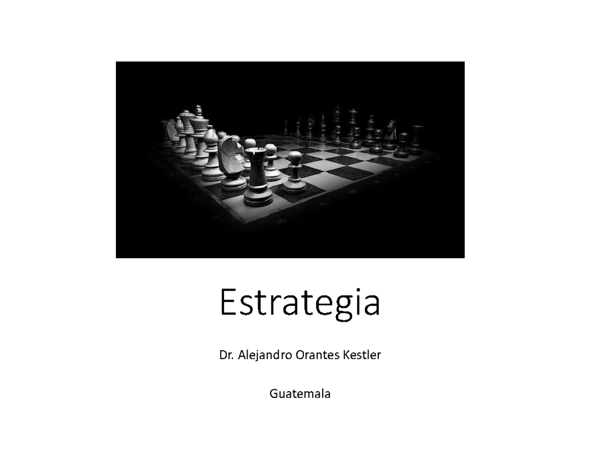Introduccion a Estrategia - Estrategia Dr. Alejandro Orantes Kestler ...