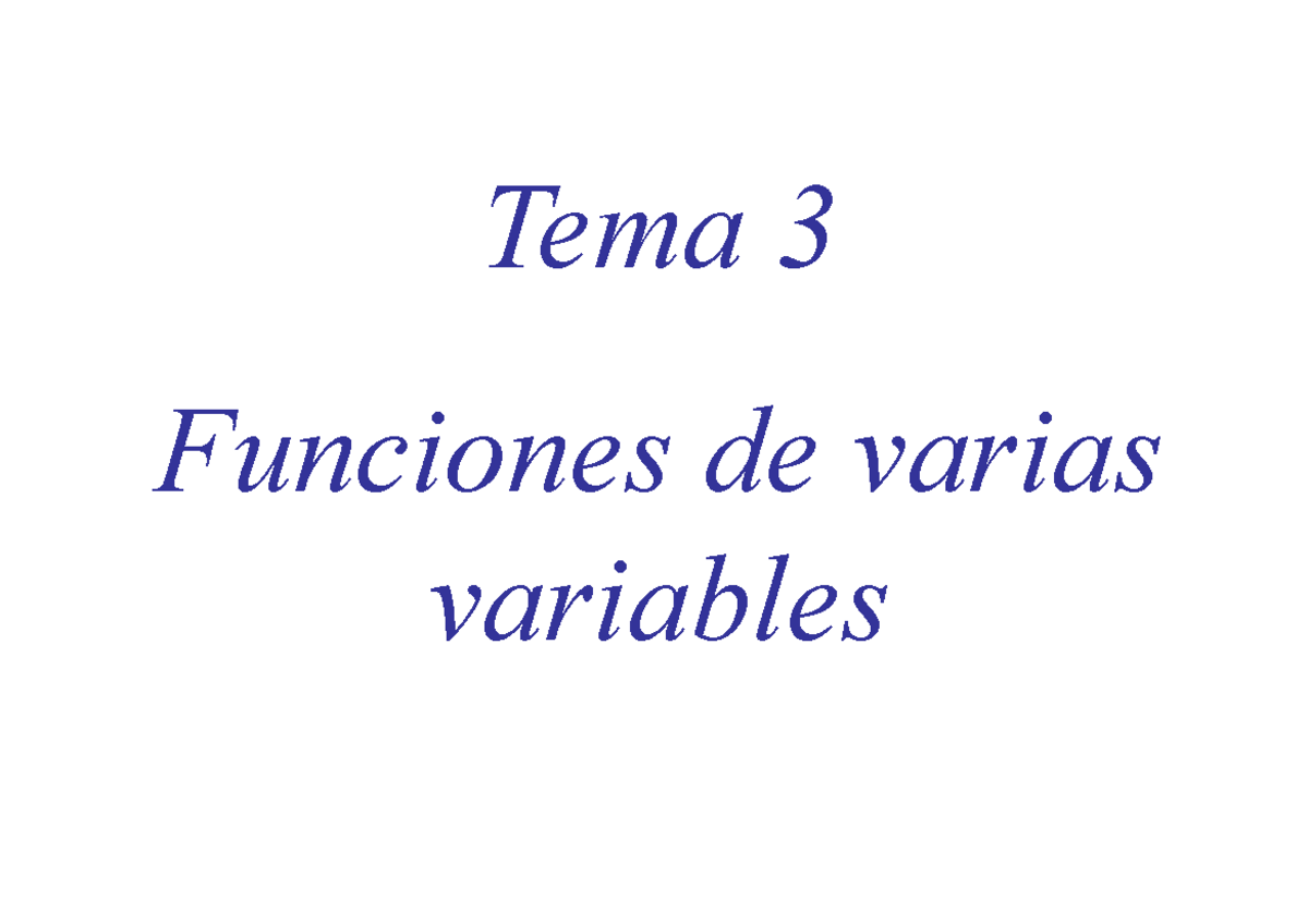 Tema 3 - Apuntes T3 - Tema 3 Funciones de varias variables Tema 3 ...
