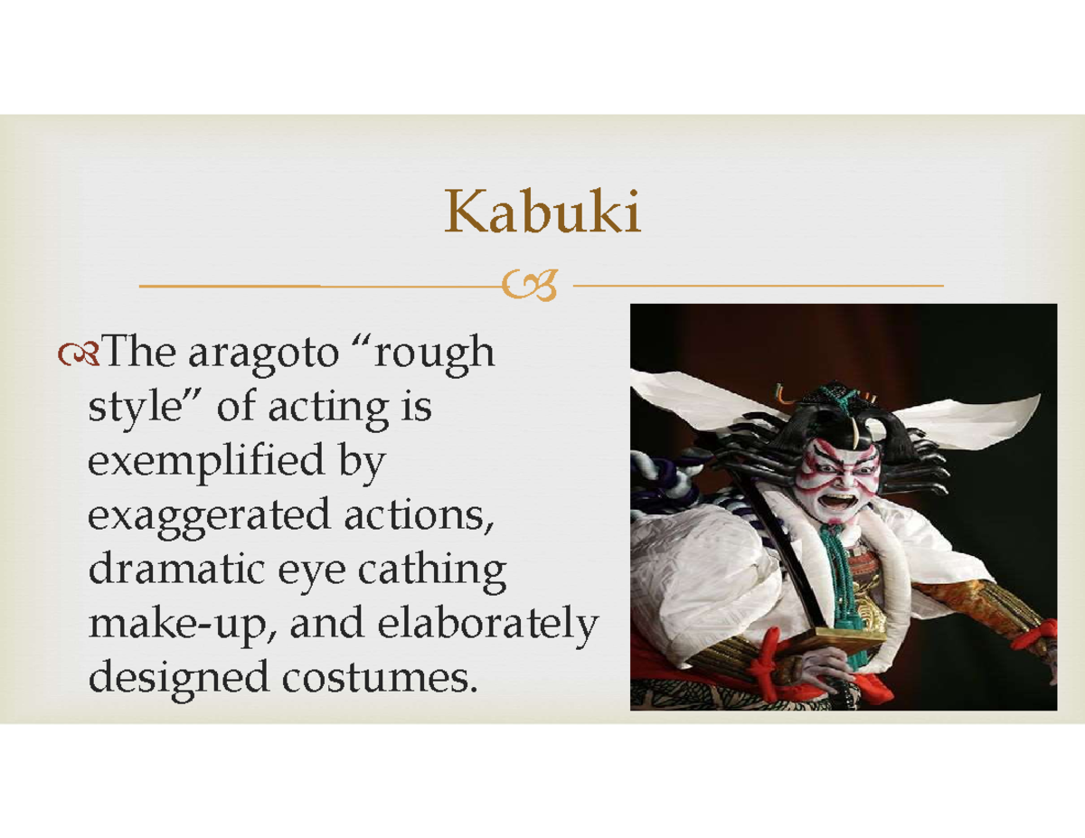 Kabuki setup - Lecture Note 9 - The aragoto“rough style” of acting is ...