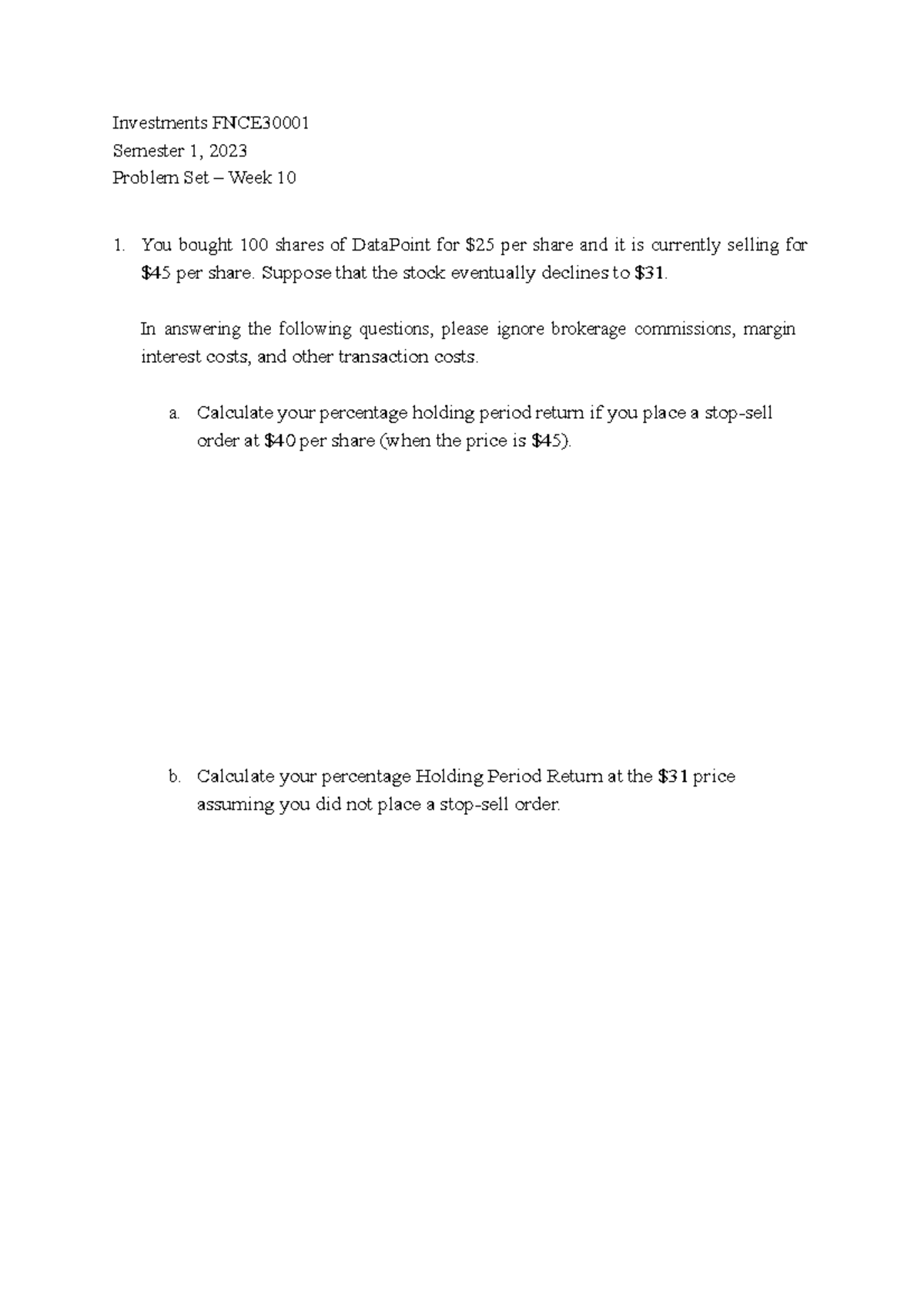 Problem Set Week 10 - Homework - Investments FNCE Semester 1, 2023 Problem Set – Week 10 You ...