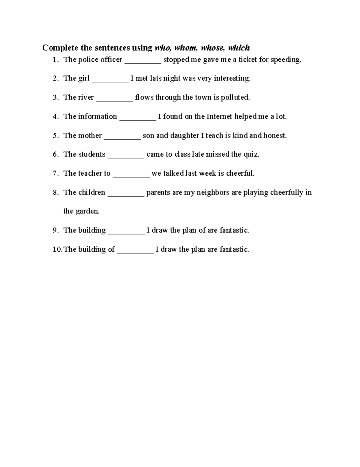 Who, whom, whose, which - Complete the sentences using who, whom, whose ...