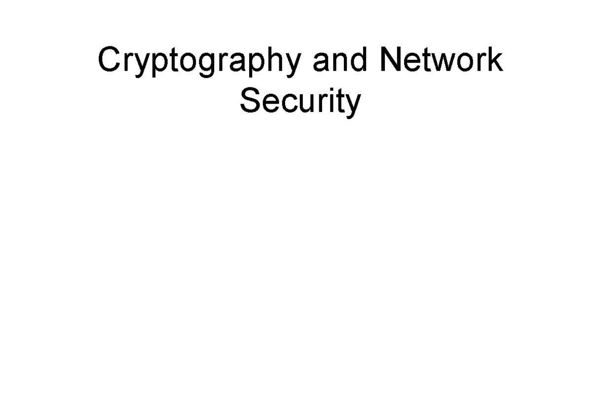 Ch-01 - Cryptography and Network Security Chapter 1 – Introduction The ...