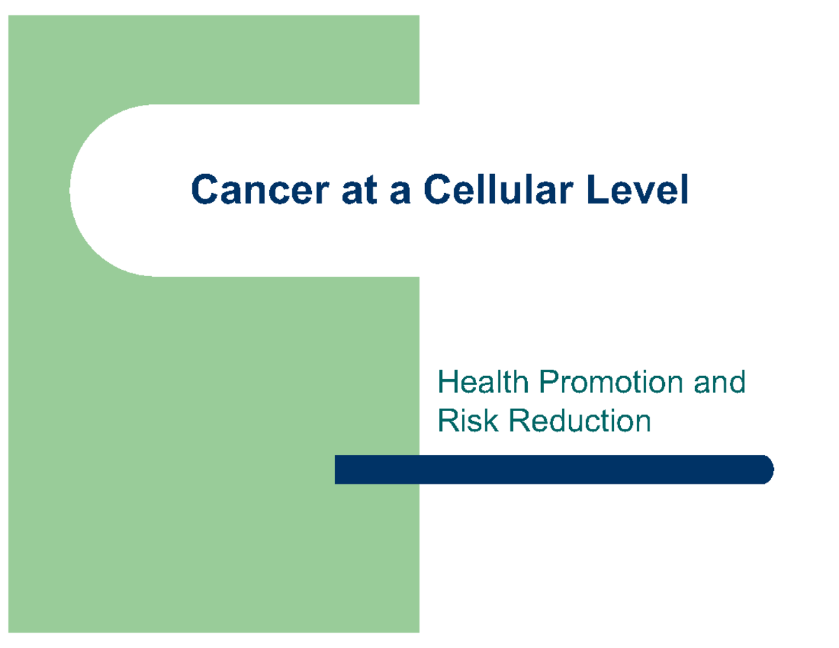 Cancer at a Cellular Level - Compatibility Mode - Cancer at a Cellular ...