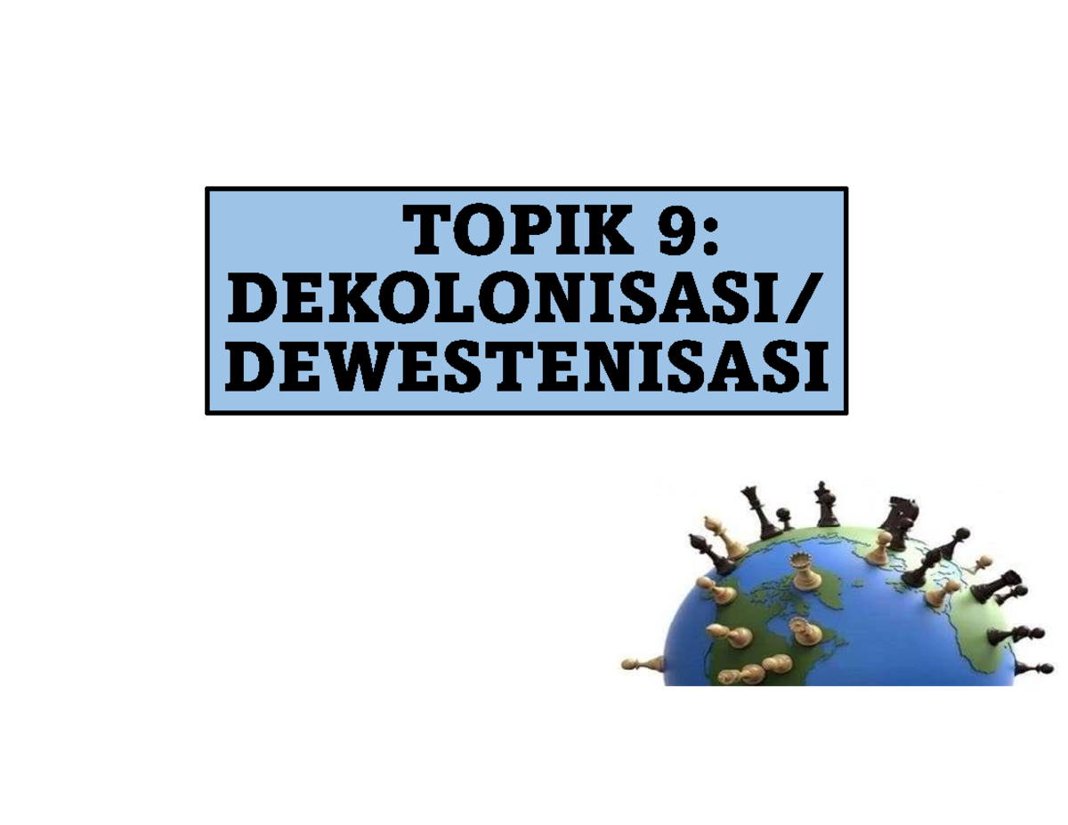 SKP 3112 Tajuk 8 Dekolonisasi - TOPIK 9: DEKOLONISASI/ DEWESTENISASI OBJEKTIF BAB: FALSAFAH DAN ...