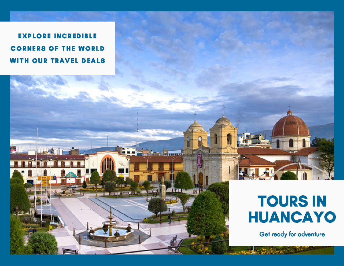 Week17 - good luck - TOURS IN HUANCAYO Get ready for adventure E X P L O R E I N C R E D I B L E ...