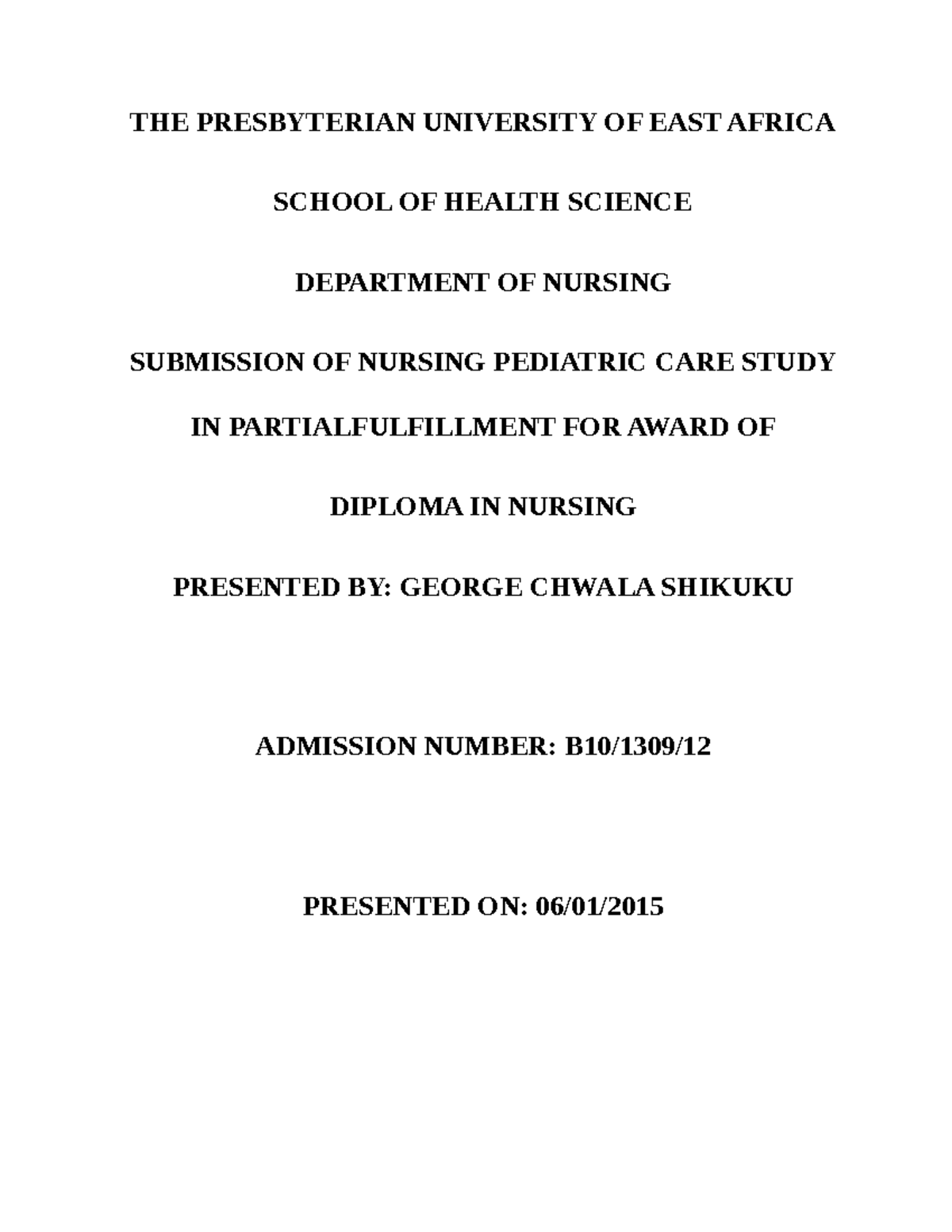 Joyce CASE Study 1 - ,,, - THE PRESBYTERIAN UNIVERSITY OF EAST AFRICA SCHOOL OF HEALTH SCIENCE ...