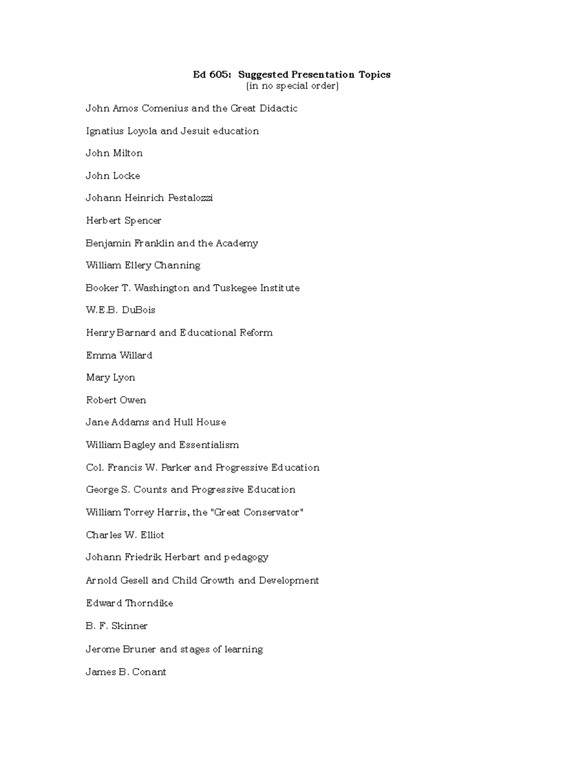 Ed 605 Presentation Topics - Ed 605: Suggested Presentation Topics (in no special order) John ...