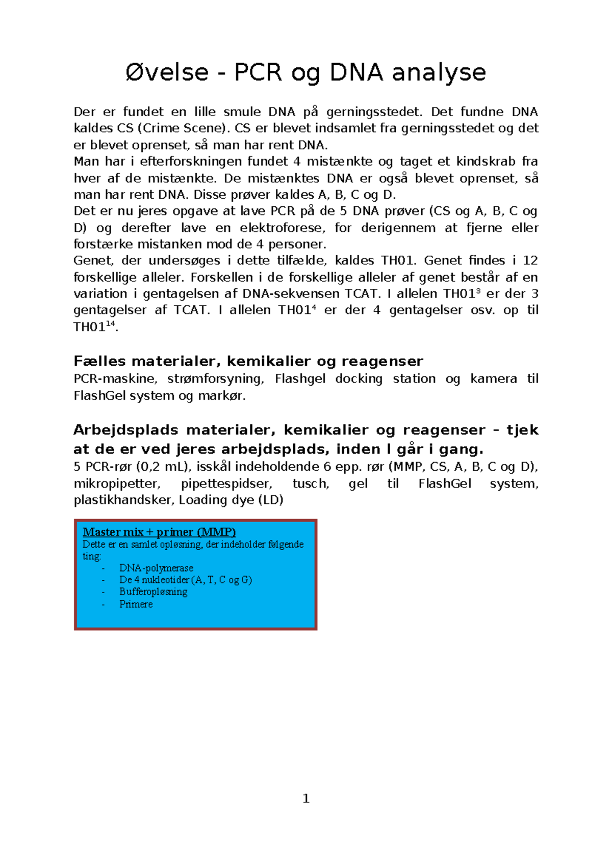 Øvelse - PCR og DNA analyse - Det fundne DNA kaldes CS (Crime Scene ...